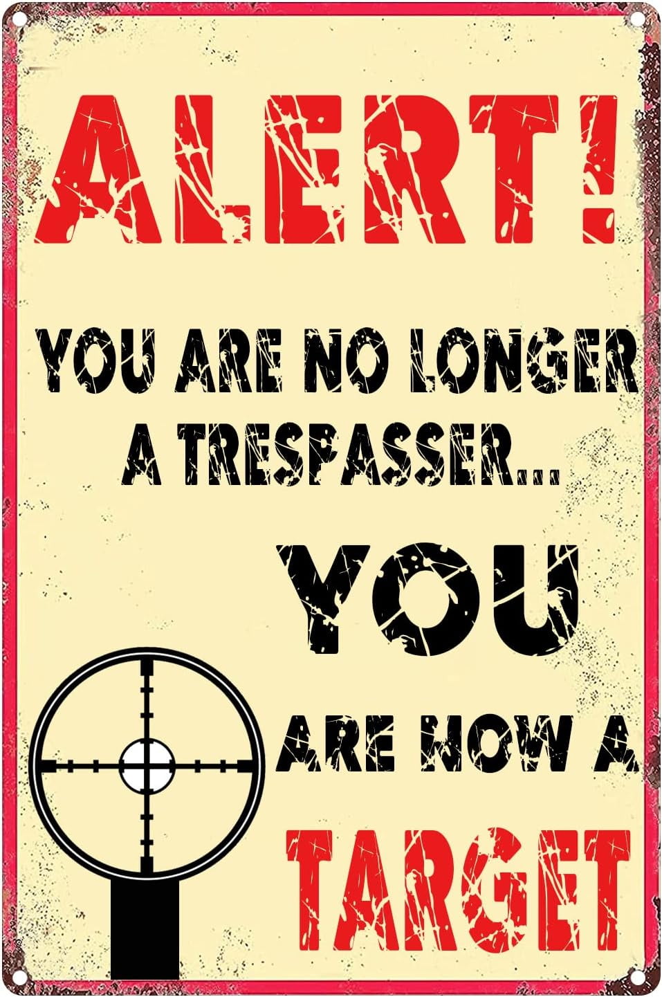 You Are No Longer Trespassing You Are A Target Warning Tin Signs Funny ...