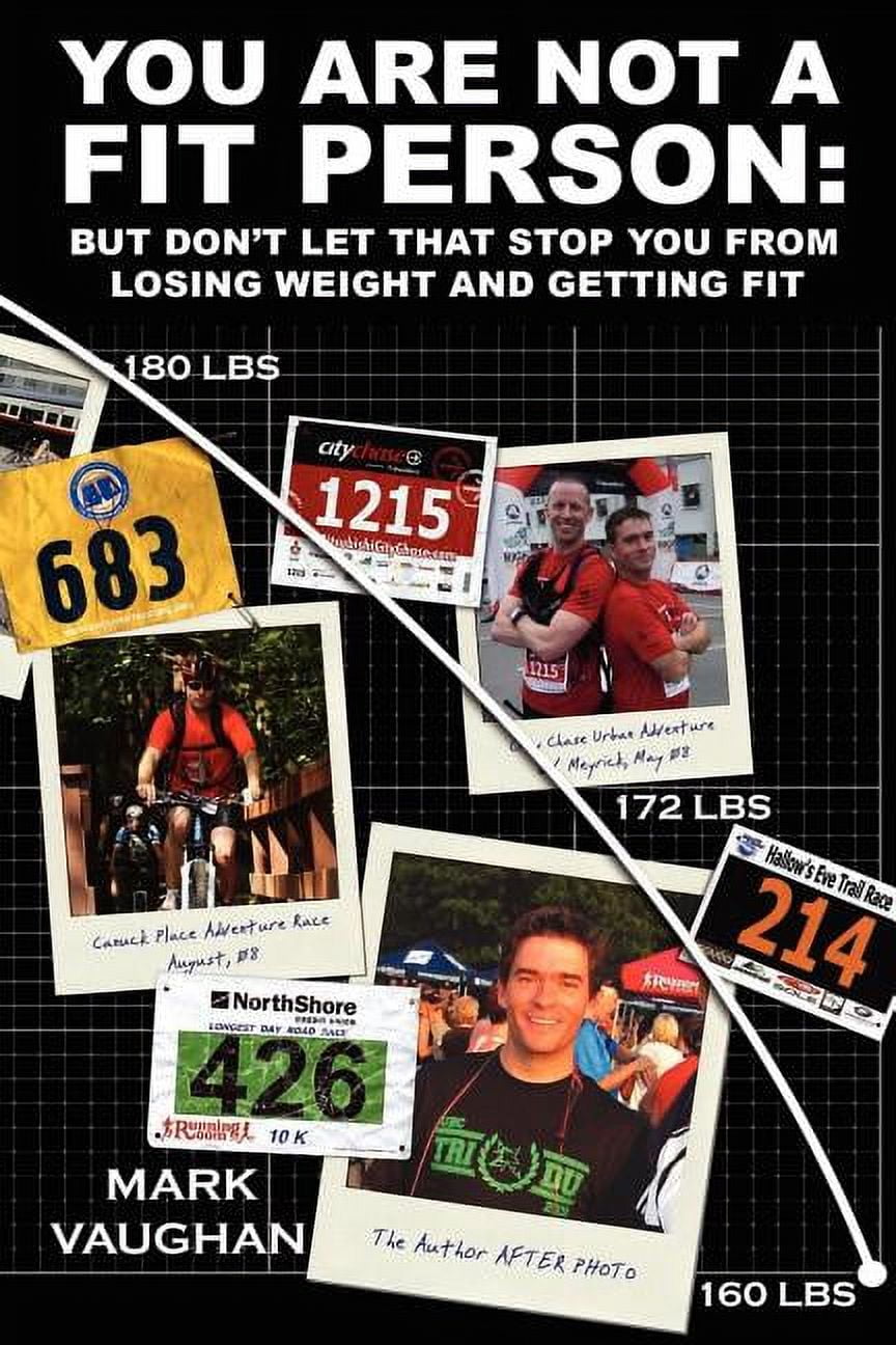 You Are Not A Fit Person: A guide to getting fit and staying fit ...