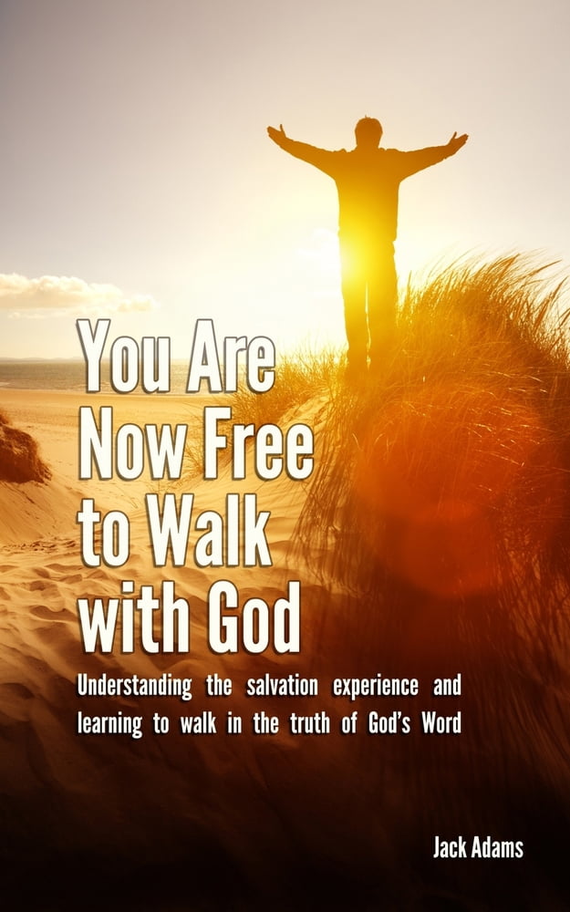 Pre-Owned You Are Now Free to Walk with God: Understanding the ...