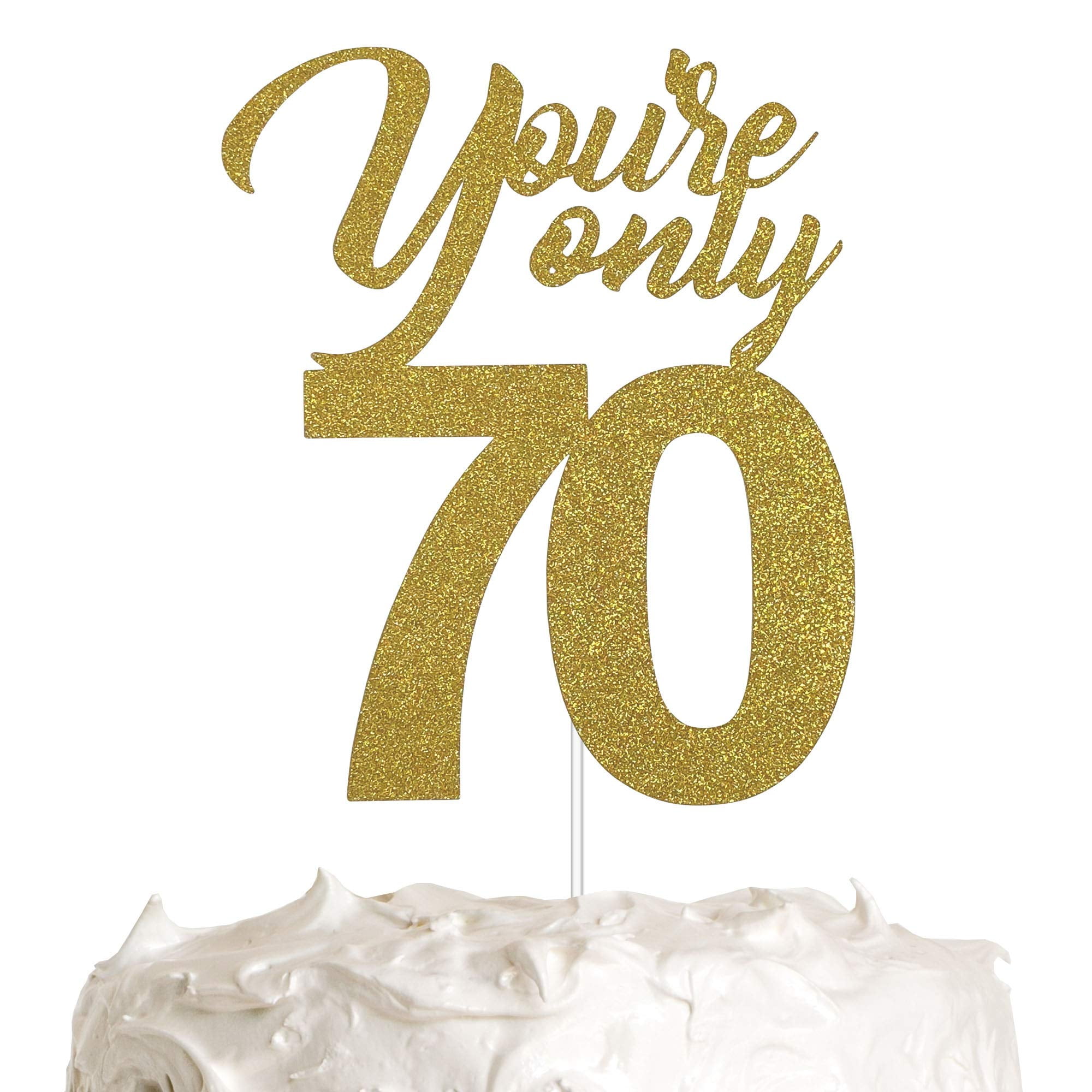 You Are Only 70 Cake Topper, ITL1 70th Birthday Cake Topper, Happy ...