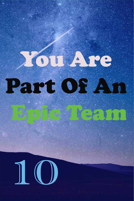 You Are Part Of An Epic Team 10 : Coworkers Gifts, Coworker Gag Book ...