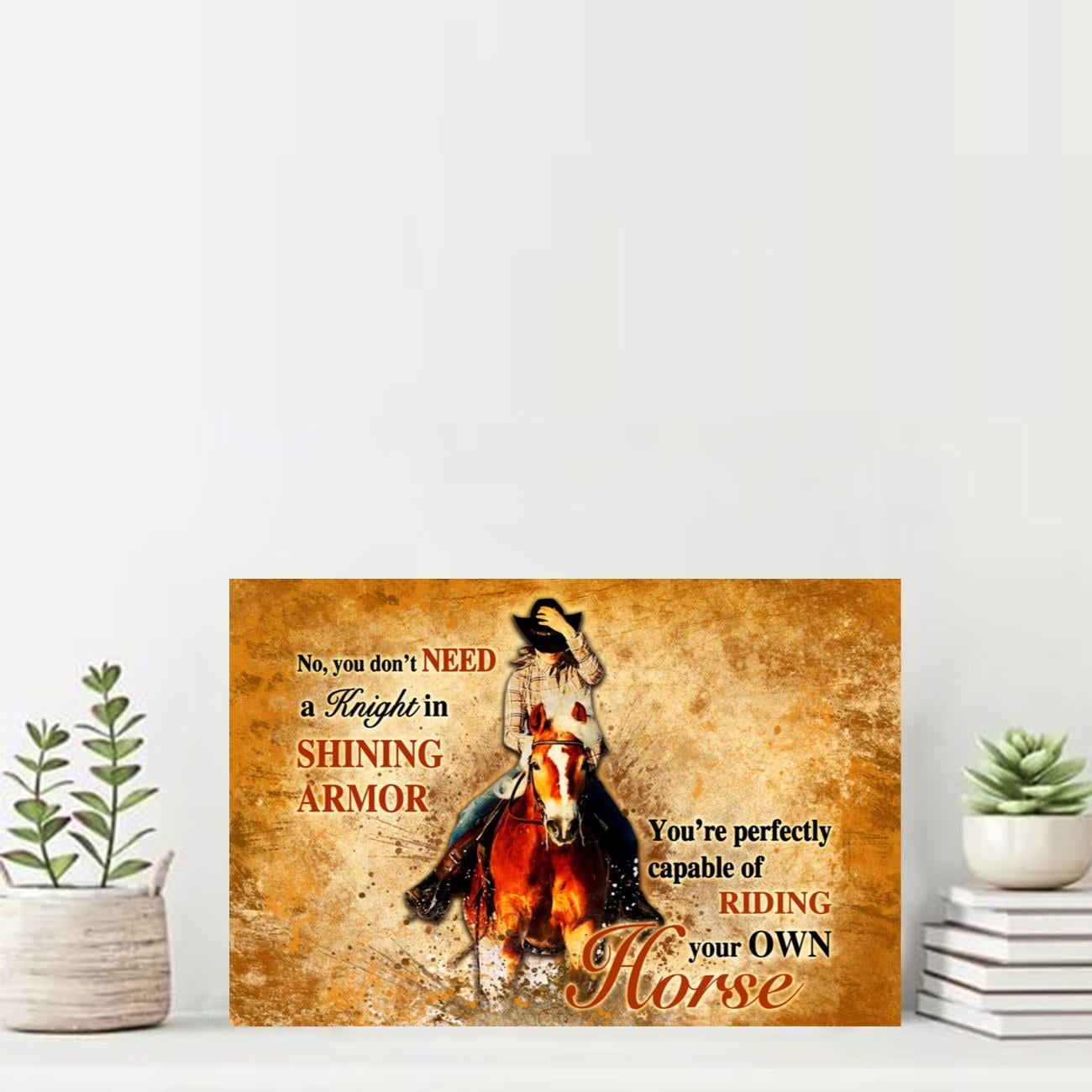 You Are Perfectly Capable Of Riding Your Own Horse Poster 11 x 17 Inch ...