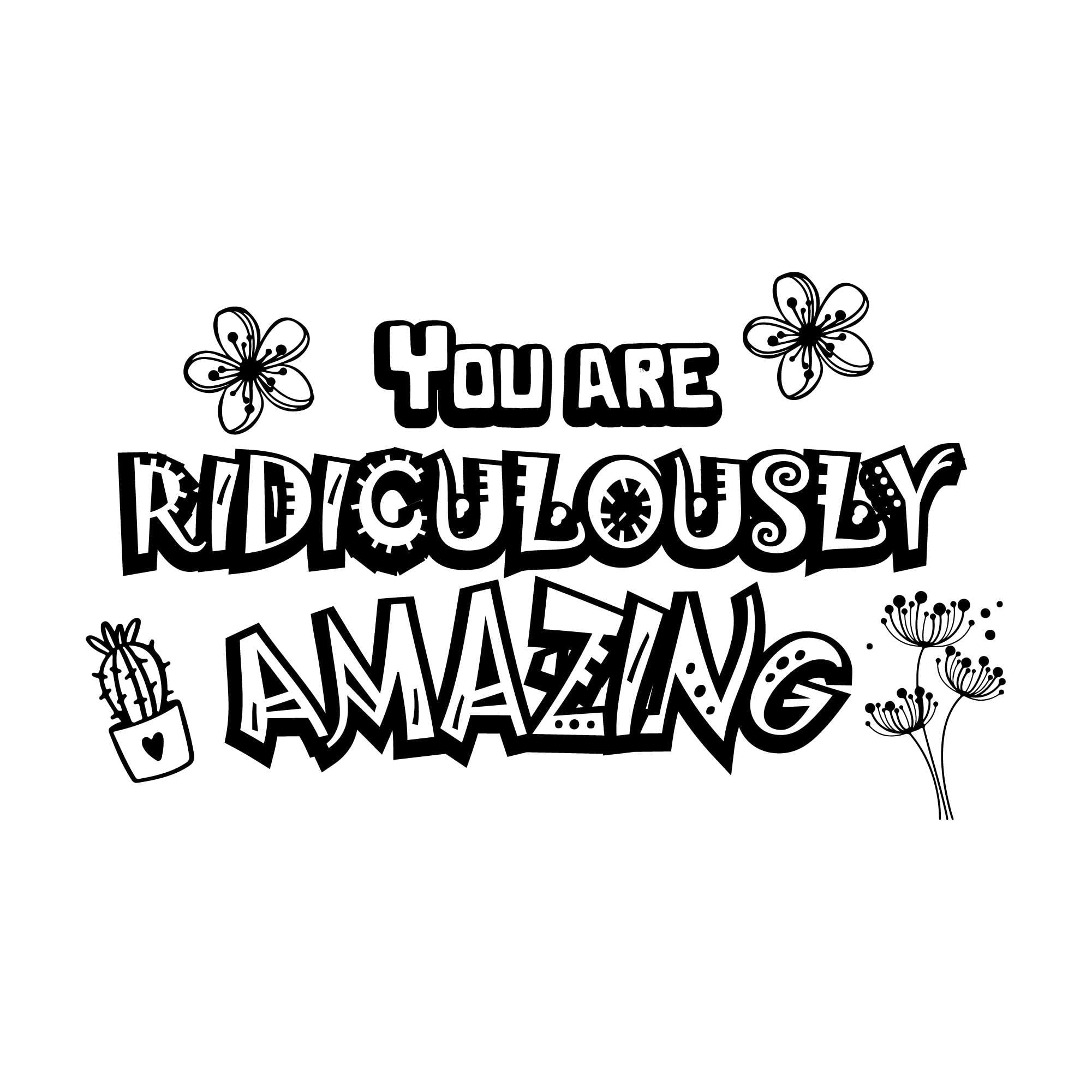 You Are Ridiculously Amazing Motivational Quote Empowering Vinyl Wall ...