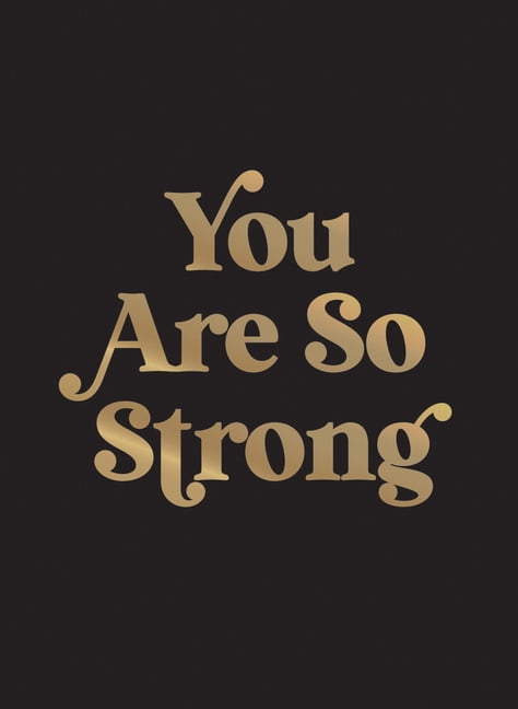 You Are So Strong: Positive Quotes and Uplifting Statements to Boost ...