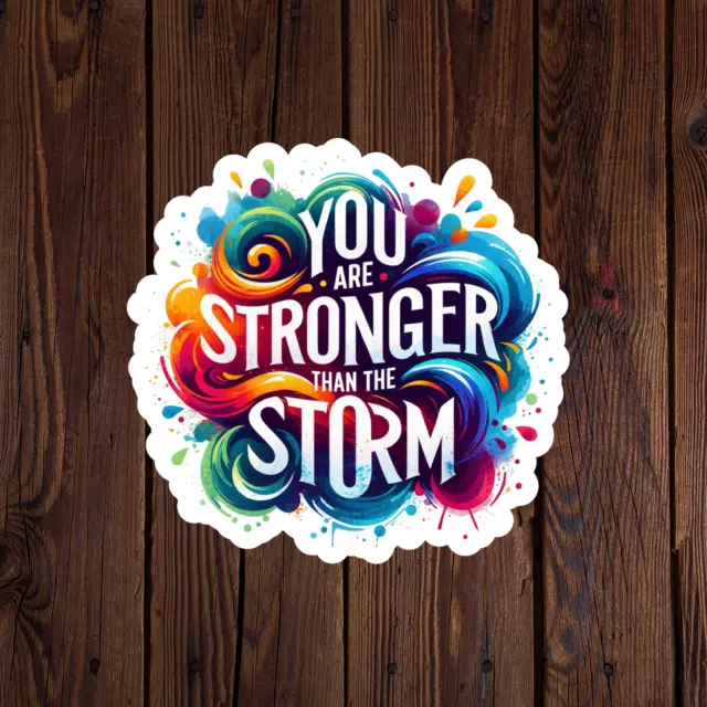 You Are Stronger Than The Storm Sticker Positive Vibes Colorful Sticker ...