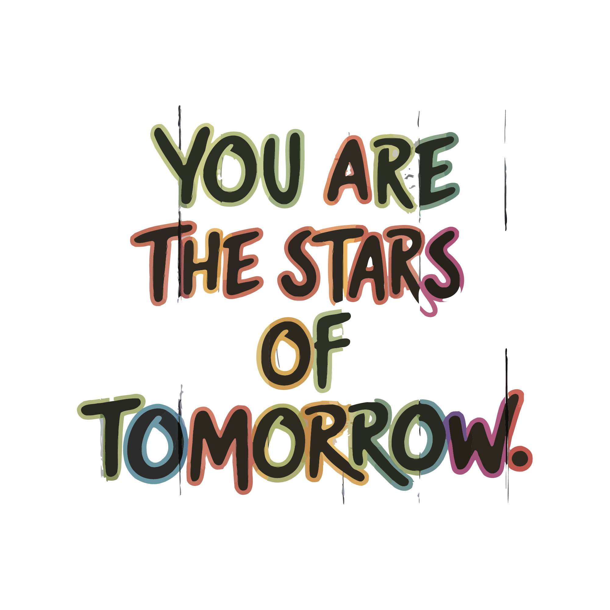 You Are The Stars Of Tomorrow Promising Talented Aspiring Potential ...