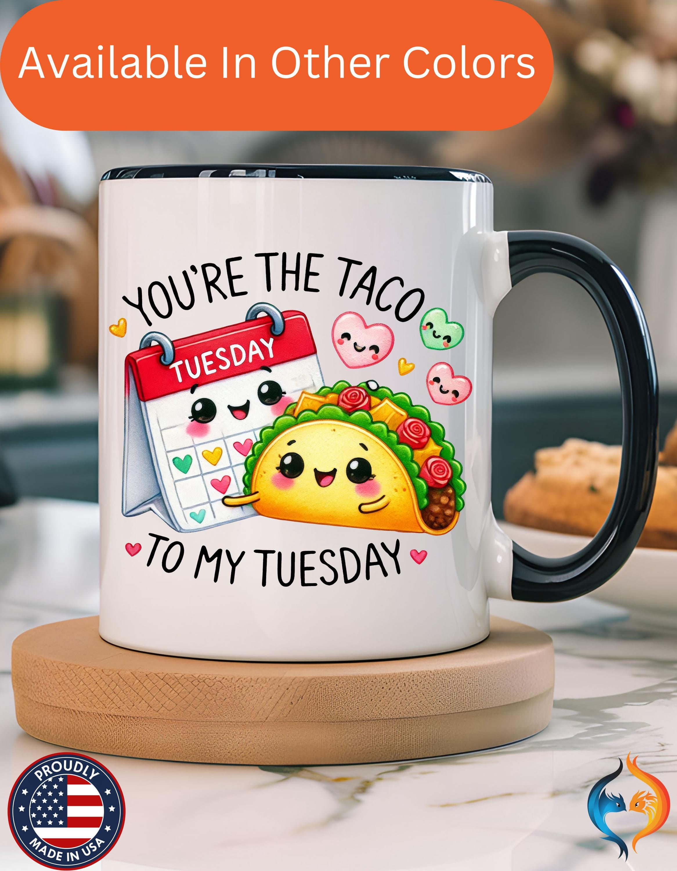 You Are The Taco To My Tuesday Mug, Personalized Romantic Gift ...