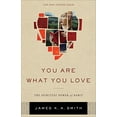 Pre-Owned You Are What You Love: The Spiritual Power of Habit, by James ...