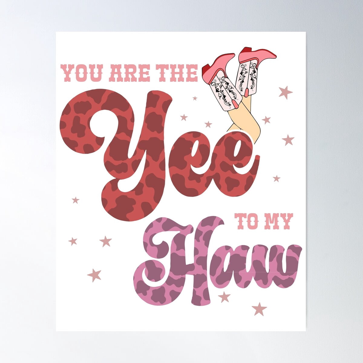 You Are Yee To My Haw Poster Wall Art, Modern Wall Decor For Living ...