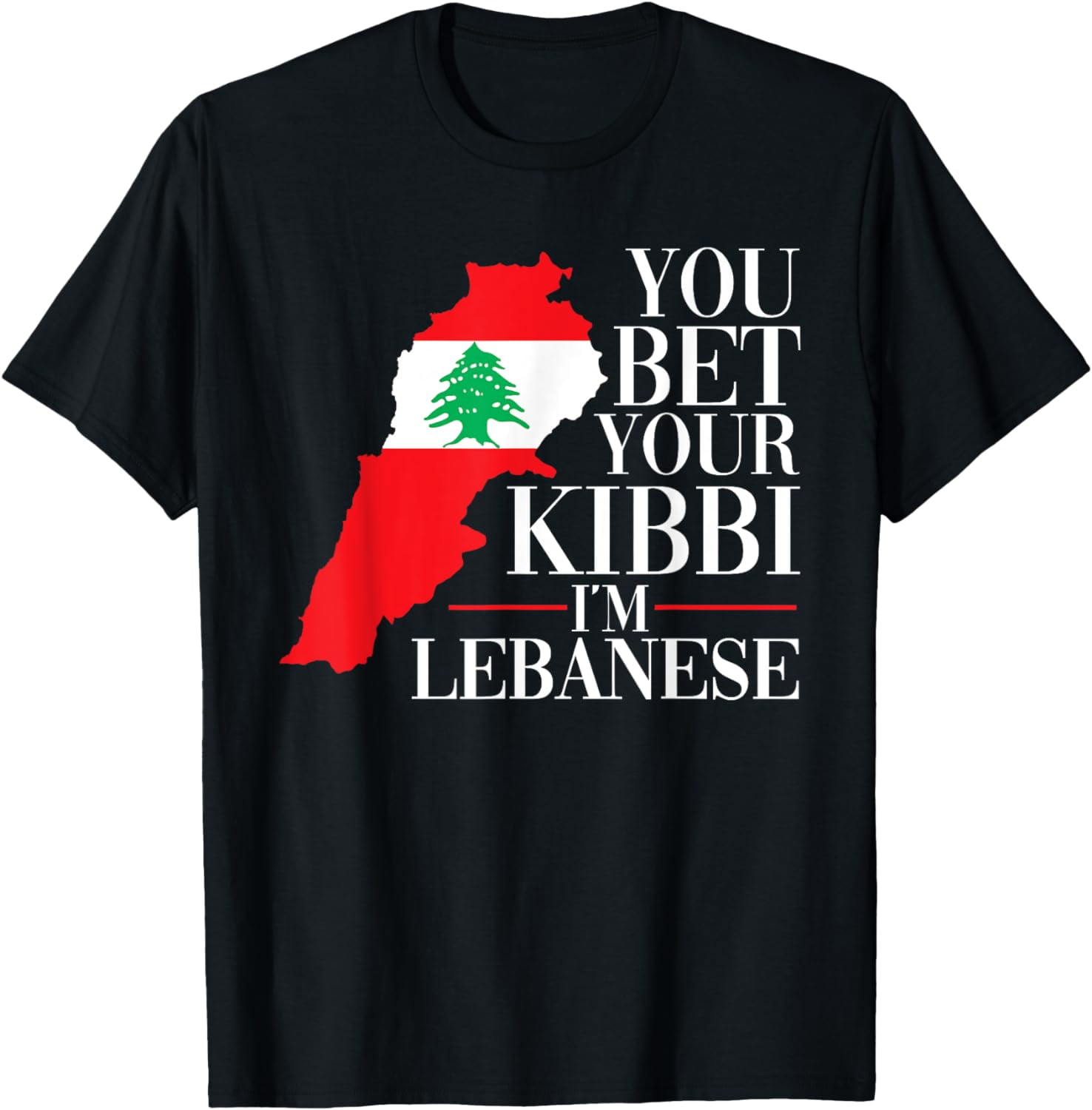 You Bet Your Kibbi I'm Lebanese T-Shirt - Walmart.com