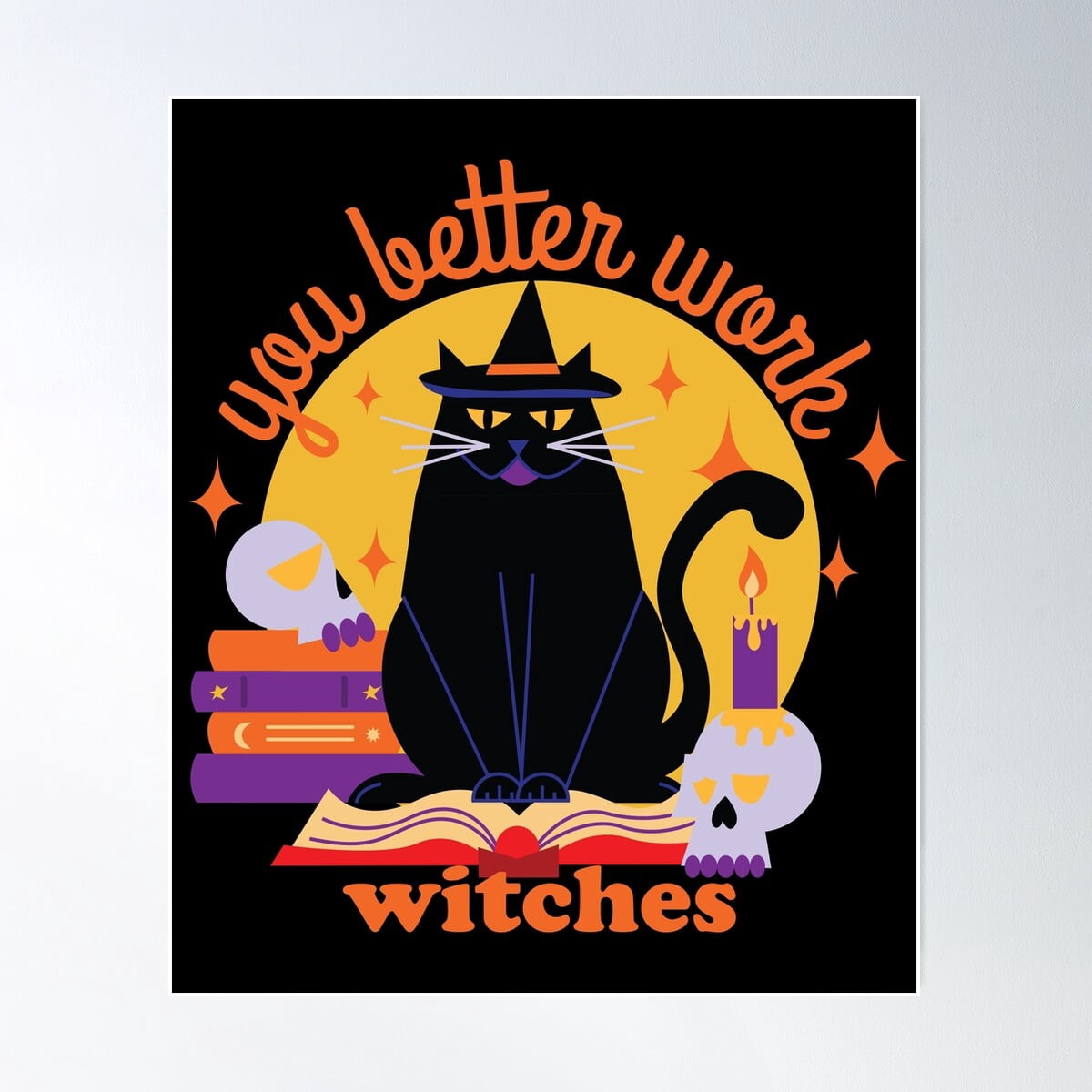 You Better Work Witches Poster Wall Art, Modern Wall Decor For Living ...