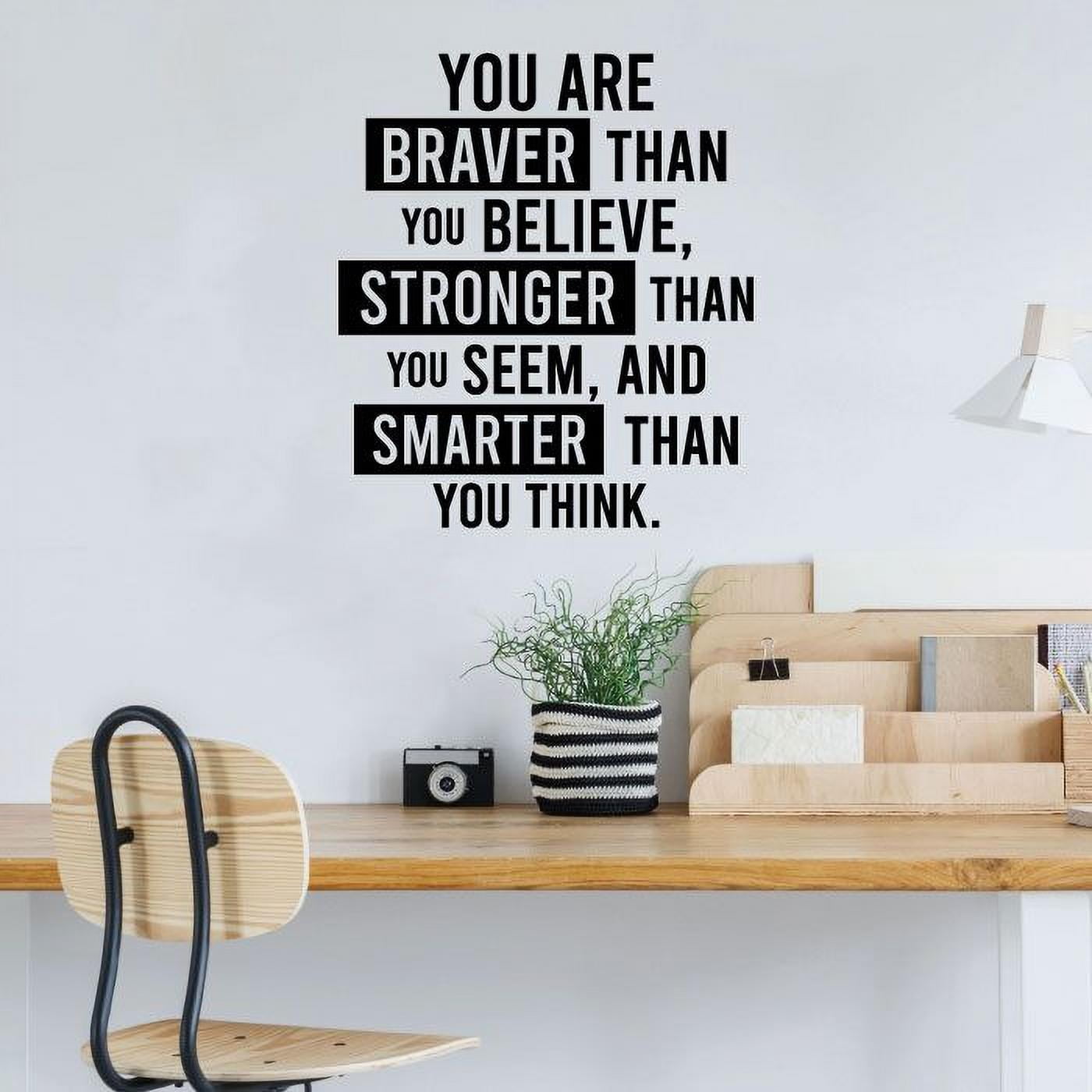 You Are Braver Than You Believe, Stronger - Inspirational Motivational ...