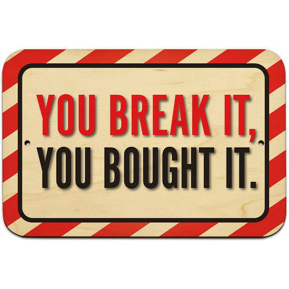 You Break It, You Bought It Sign - Walmart.com