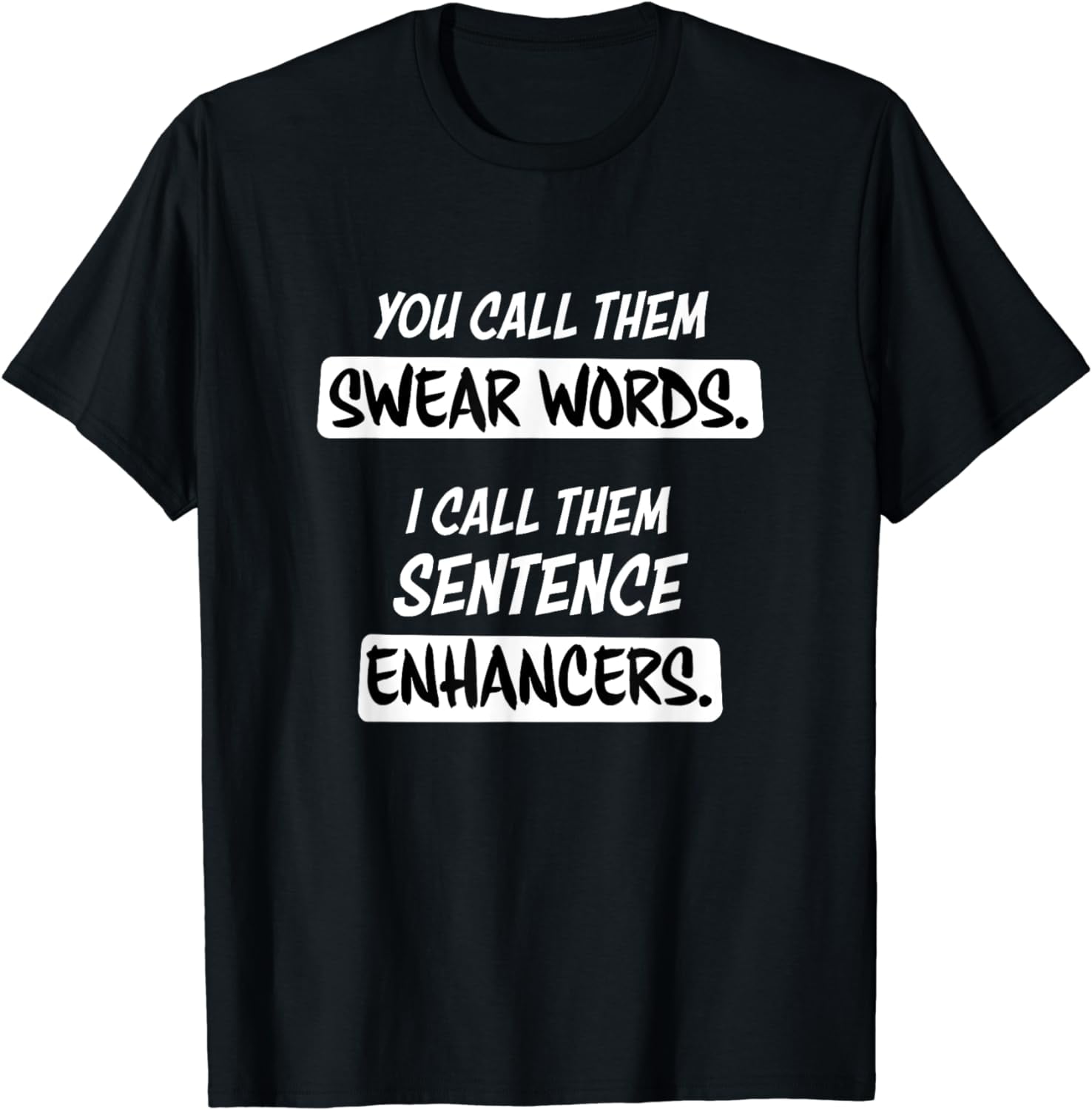 You Call Them SWEAR WORDS I Call Them SENTENCE ENHANCERS - Walmart.com