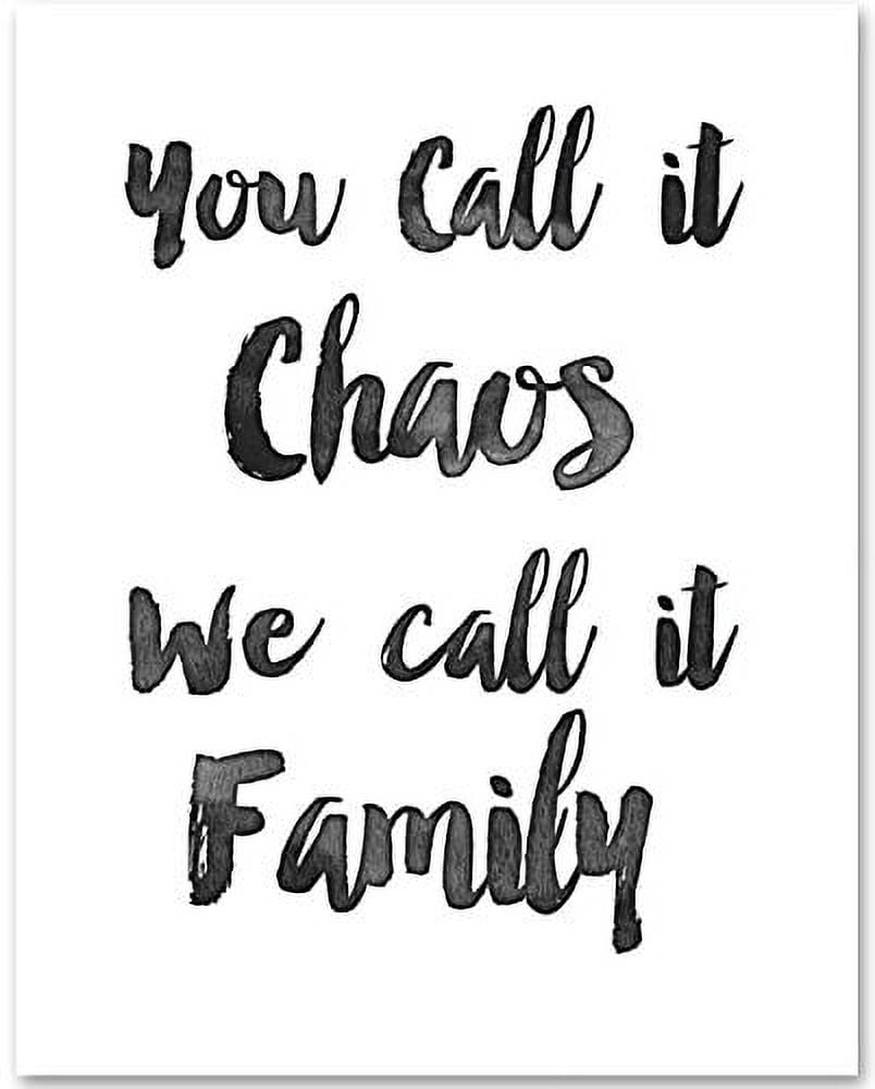 You Call it Chaos, We Call it Family - 11x14 Unframed Typography Art ...