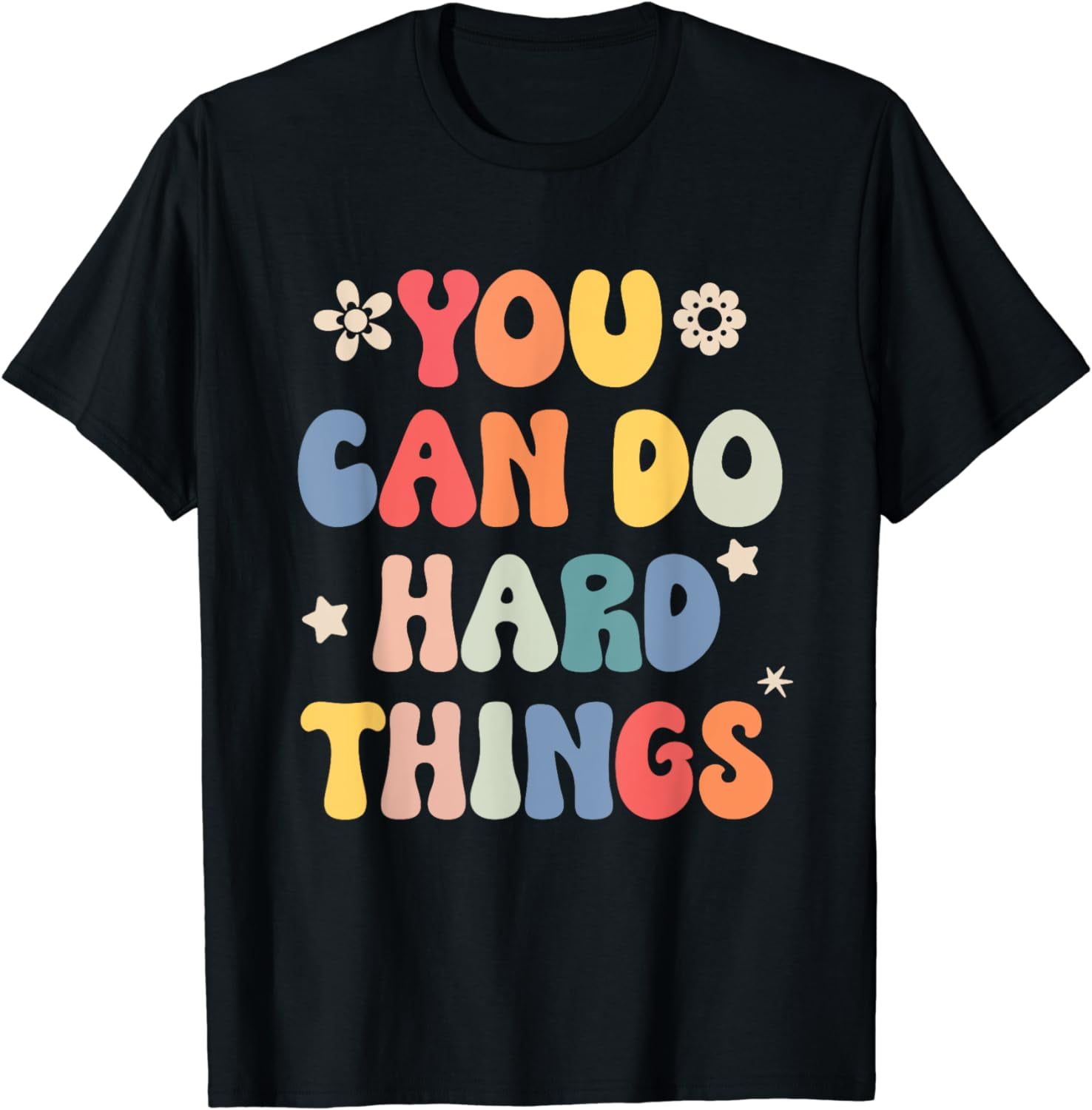 You Can Do Hard Things Back to School Teacher Students Tee T-Shirt ...