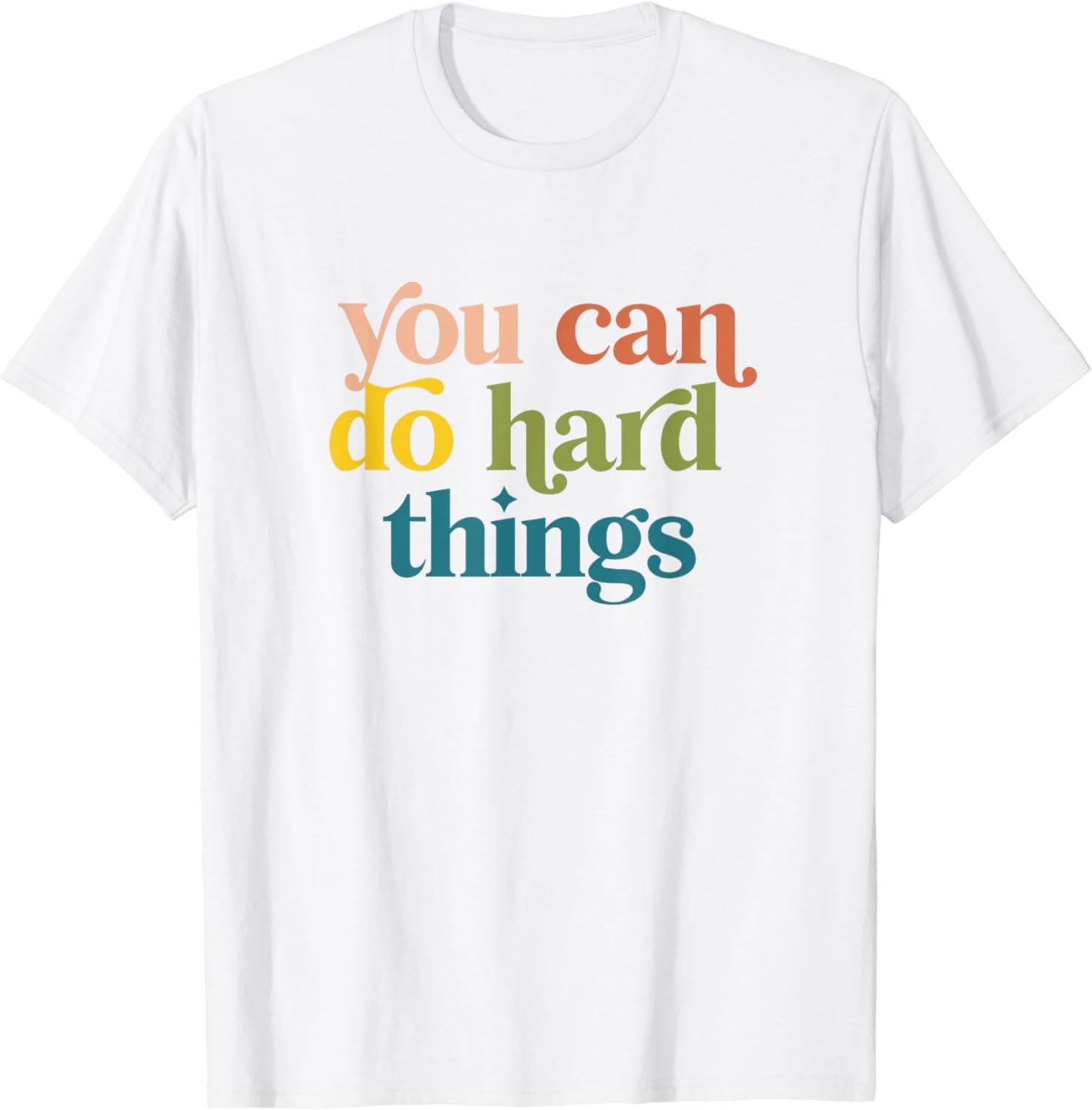 You Can Do Hard Things Motivational Inspiration T-Shirt - Walmart.com