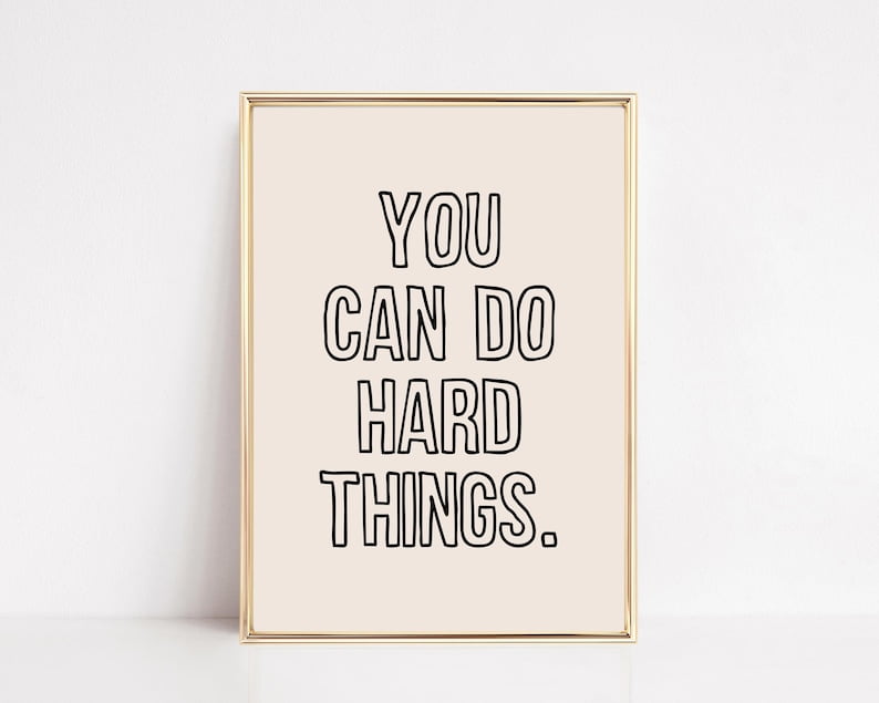 You Can Do Hard Things Print, Motivational Wall Art, Daily Affirmation ...