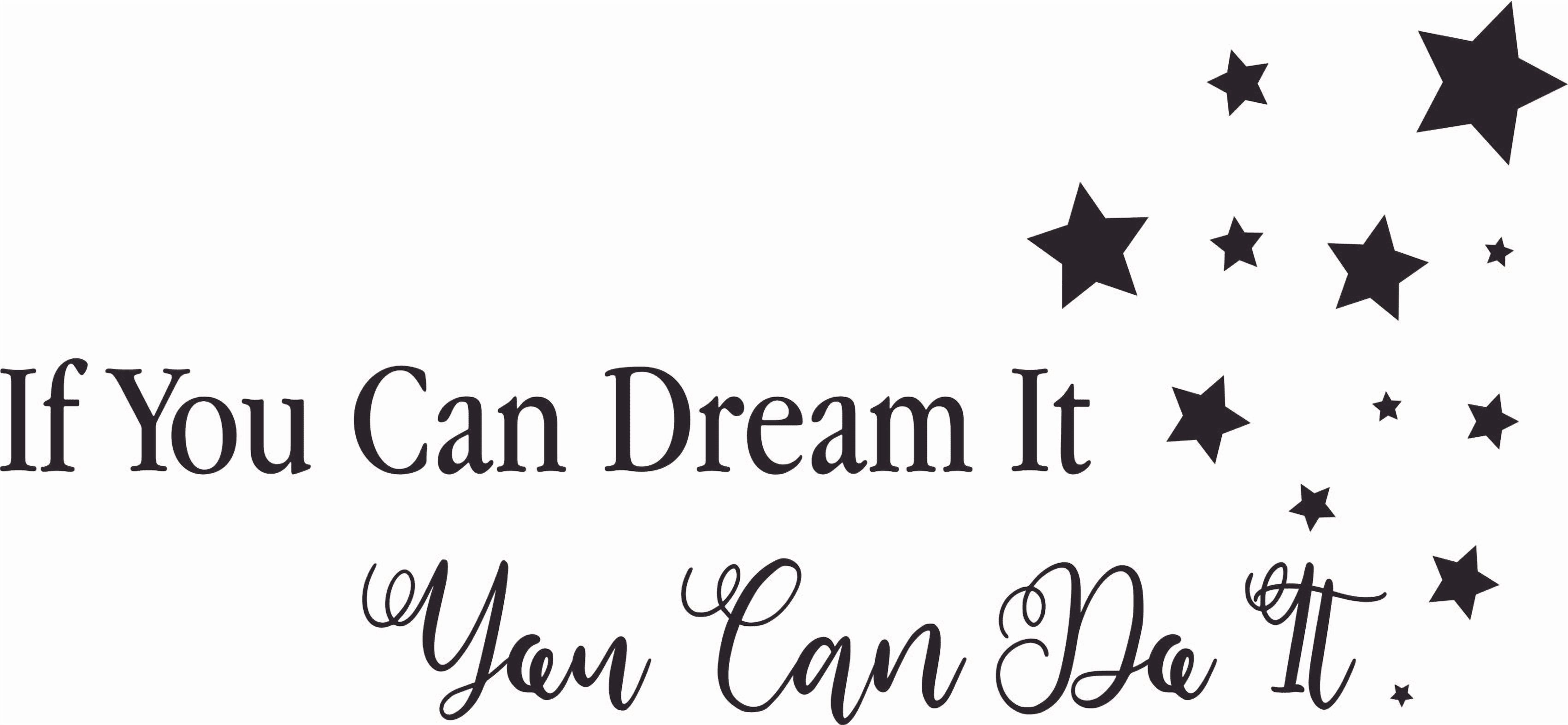 If You Can Dream It Do It Motivational Quotes Sayings Mantra Motto ...