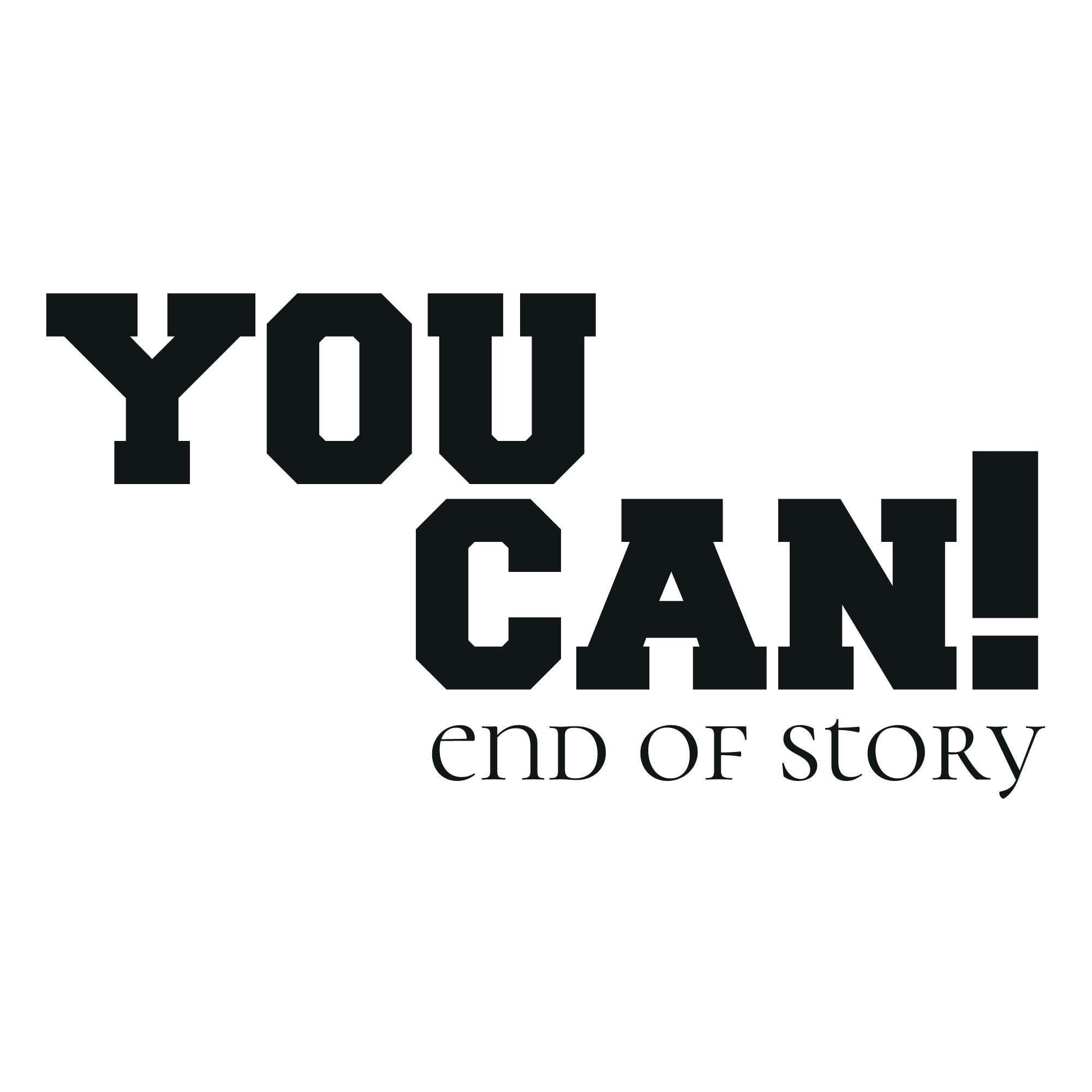 You Can! End Of Story Teen Inspire Motivational Quote Vinyl Decal Wall ...