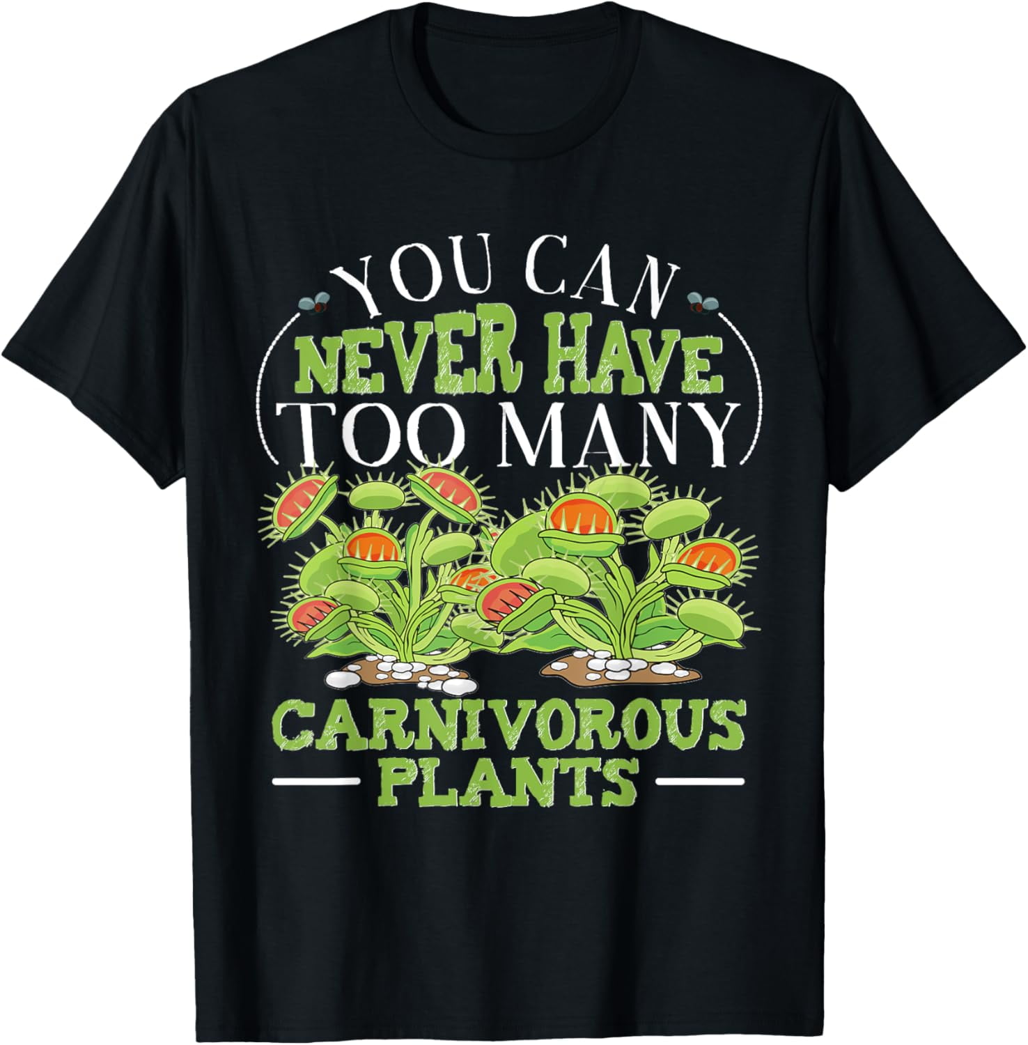 You Can Never Have Too Many Carnivorous Plants Venus Flytrap T-Shirt - Walmart.com