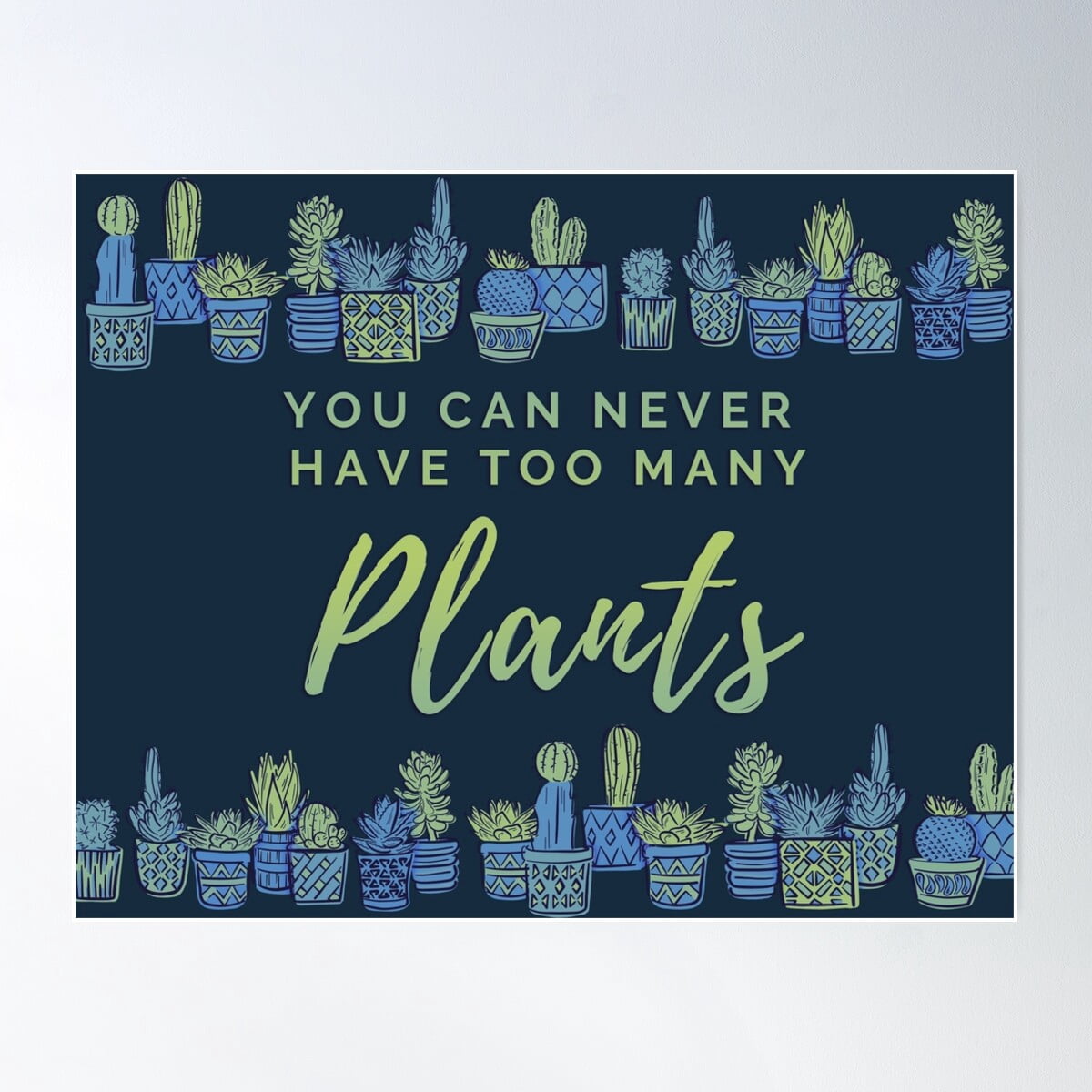 You Can Never Have Too Many Plants Doodle - Green Text On Dark ...