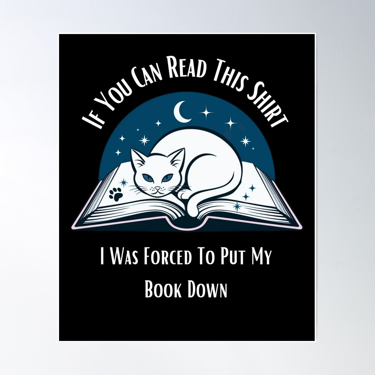 If You Can Read This Shirt I Was Forced To Put My Book Down Book Lover ...