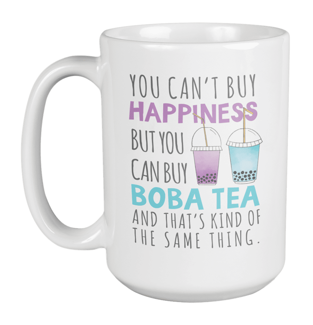 You Can't Buy Happiness, Funny Boba Quotes Coffee & Bubble Milk Tea ...
