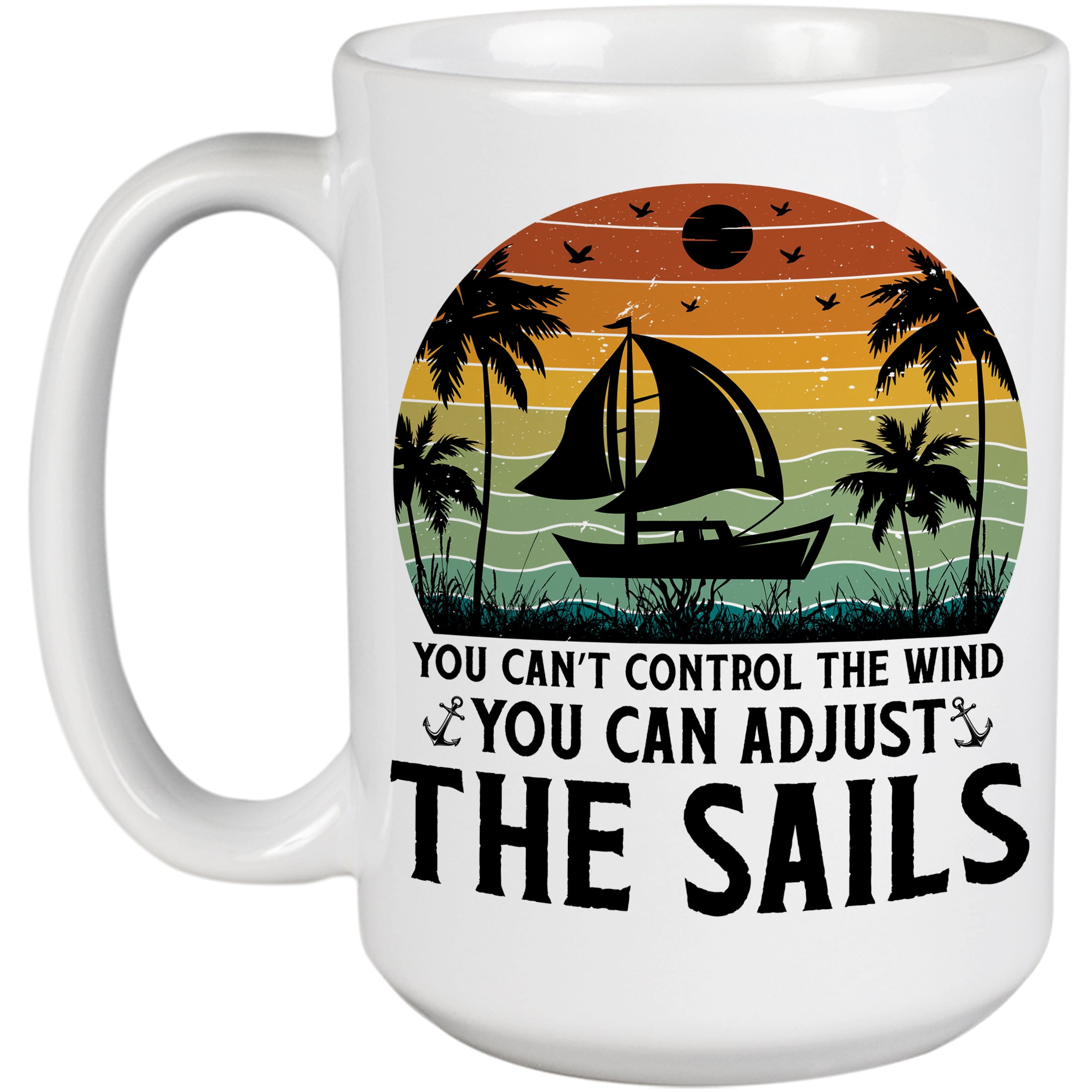 You Can't Control the Wind, You Can Adjust the Sails, Sailing Quote ...