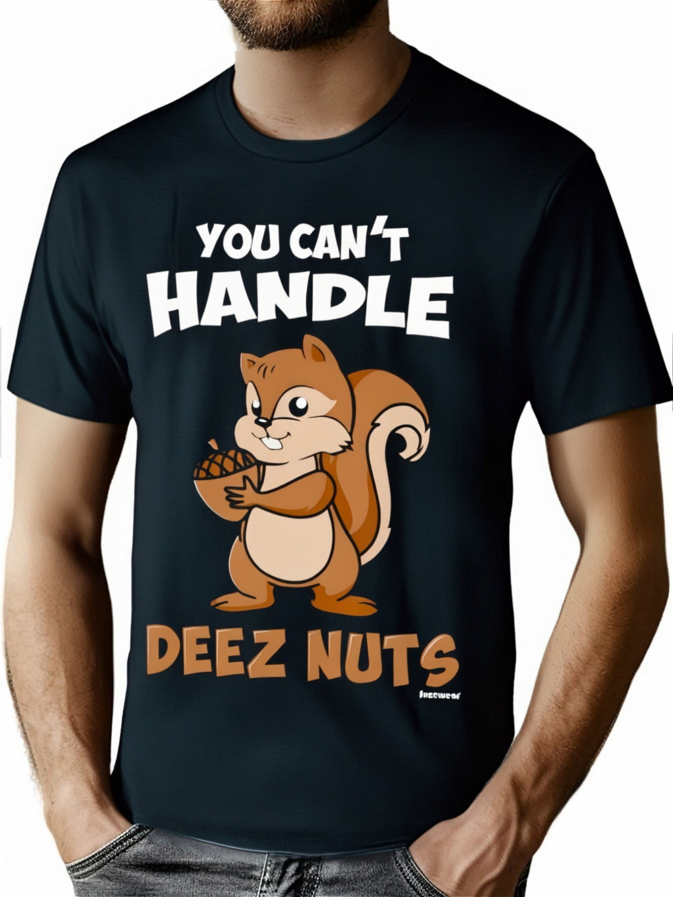 You Can't Handle Deez Nuts T-Shirt - 220g - Walmart.com