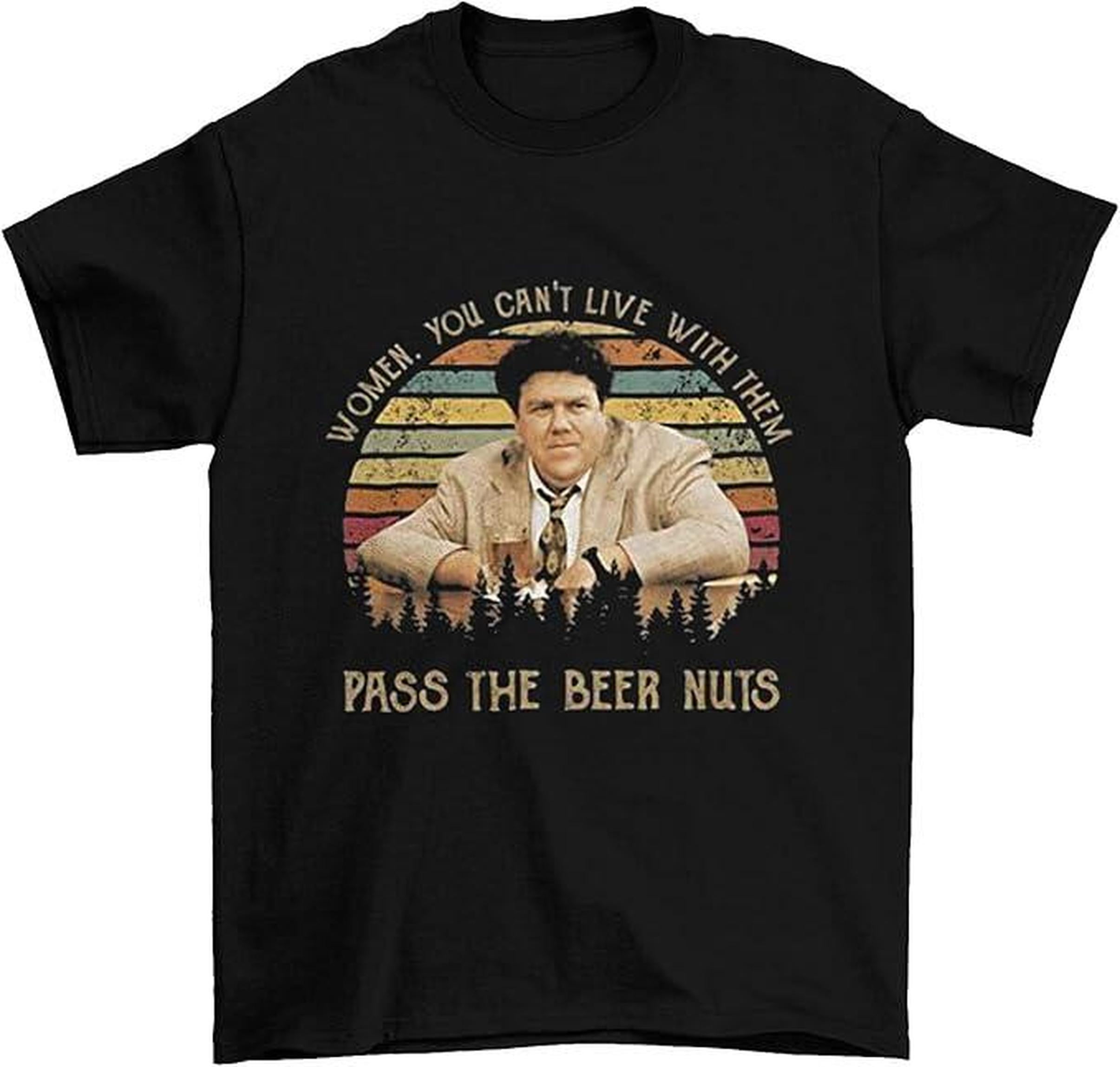 You Can't Live with Them Pass The Beer Nuts Vintage T-Shirt, Classic ...