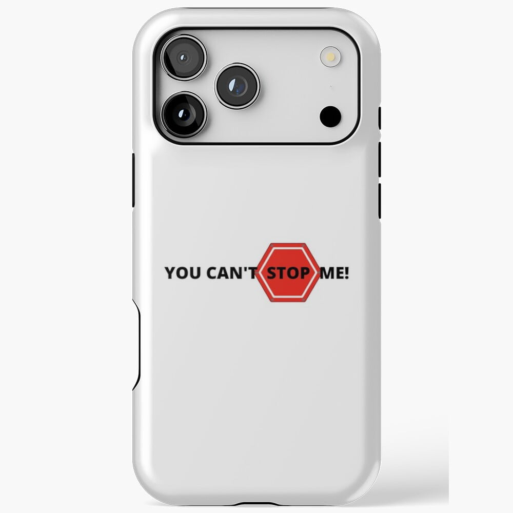 You Can’t Stop Me Motivational Quote Phone Case for iPhone 11 through ...
