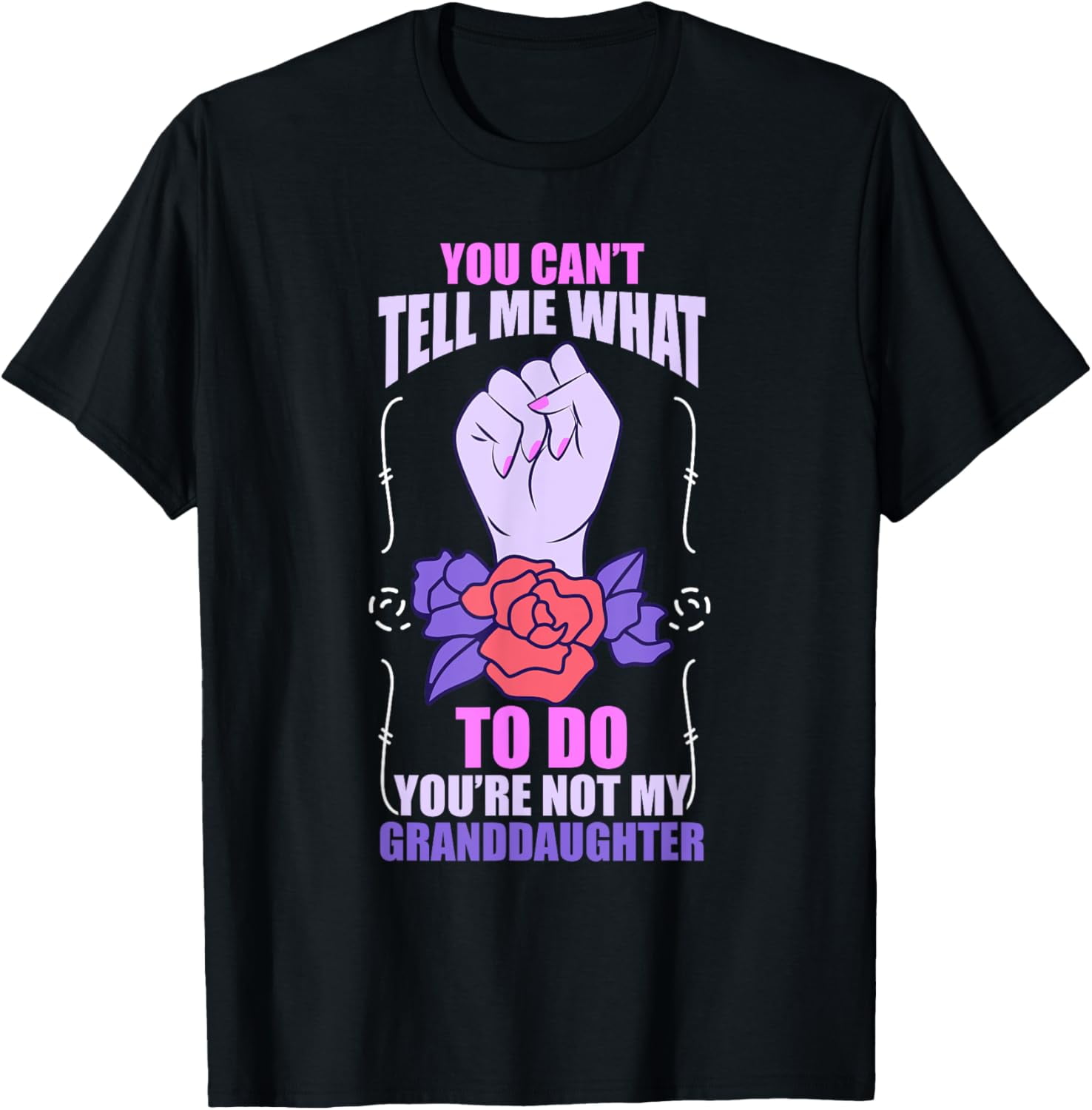 You Can't Tell Me What To Do Funny Grandpa Grandma Nana Papa T-Shirt ...