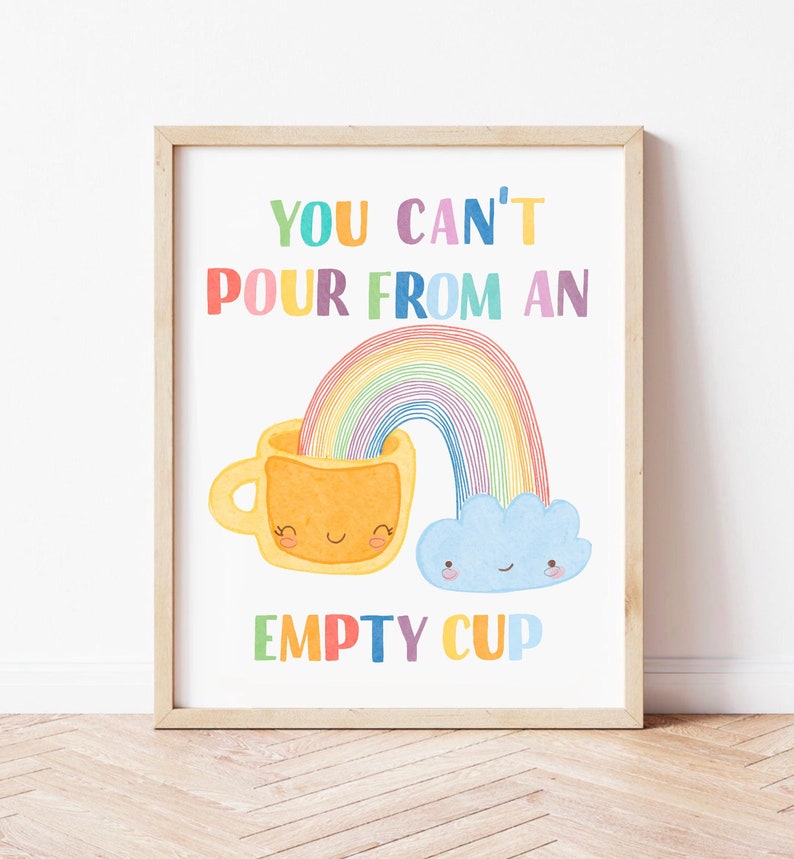 You Cannot Pour From an Empty Cup Poster Rainbow Nursery Positive ...