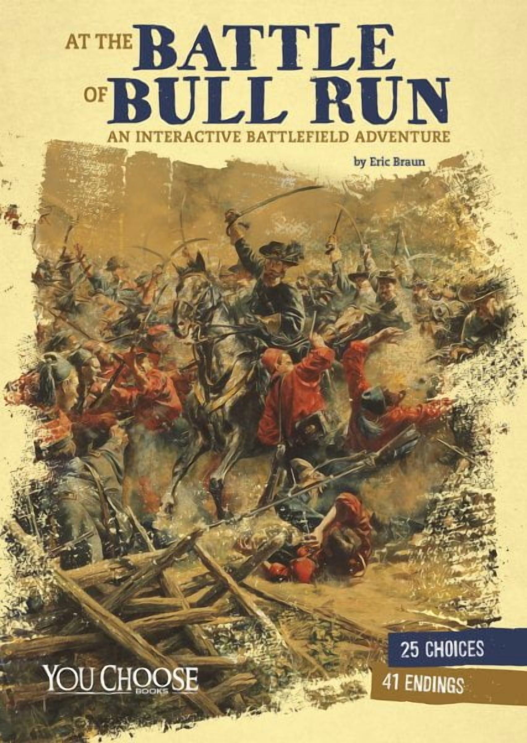 You Choose: American Battles: At the Battle of Bull Run: An Interactive ...