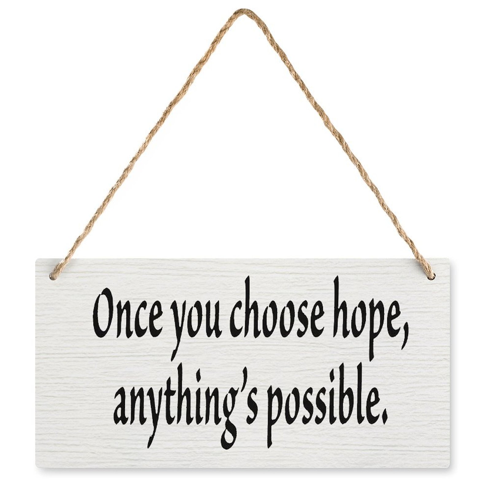Once You Choose Hope, Anything'S Possible Hanging Wooden Plaque Decor ...