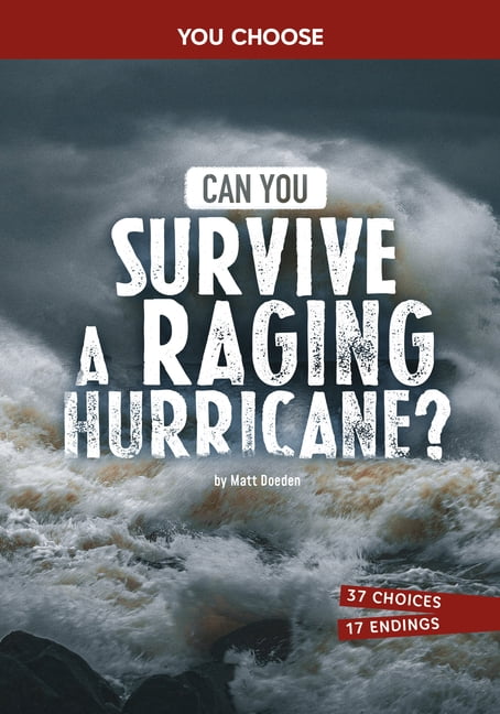 You Choose: Surviving Natural Disasters Can You Survive a Raging ...