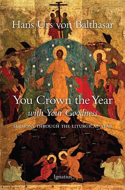 You Crown the Year with Your Goodness: Sermons Throughout the ...