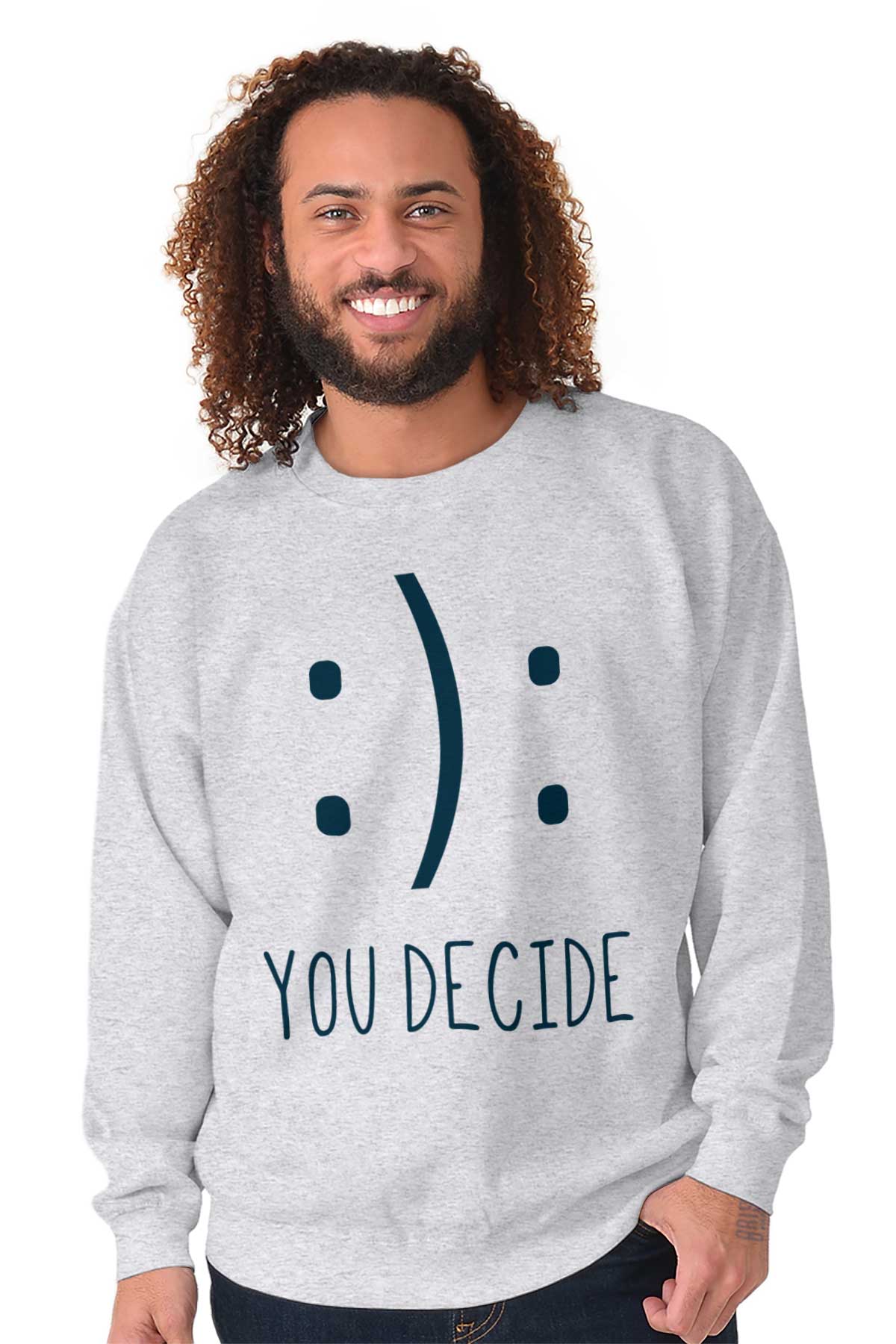You Decide Happy Sad Emoticon Cute Sweatshirt for Men or Women Brisco ...