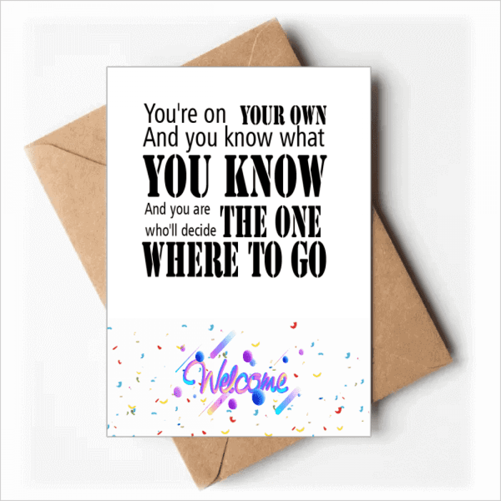 You Decide Where To Go Quote Welcome Back Greeting Cards Envelopes ...