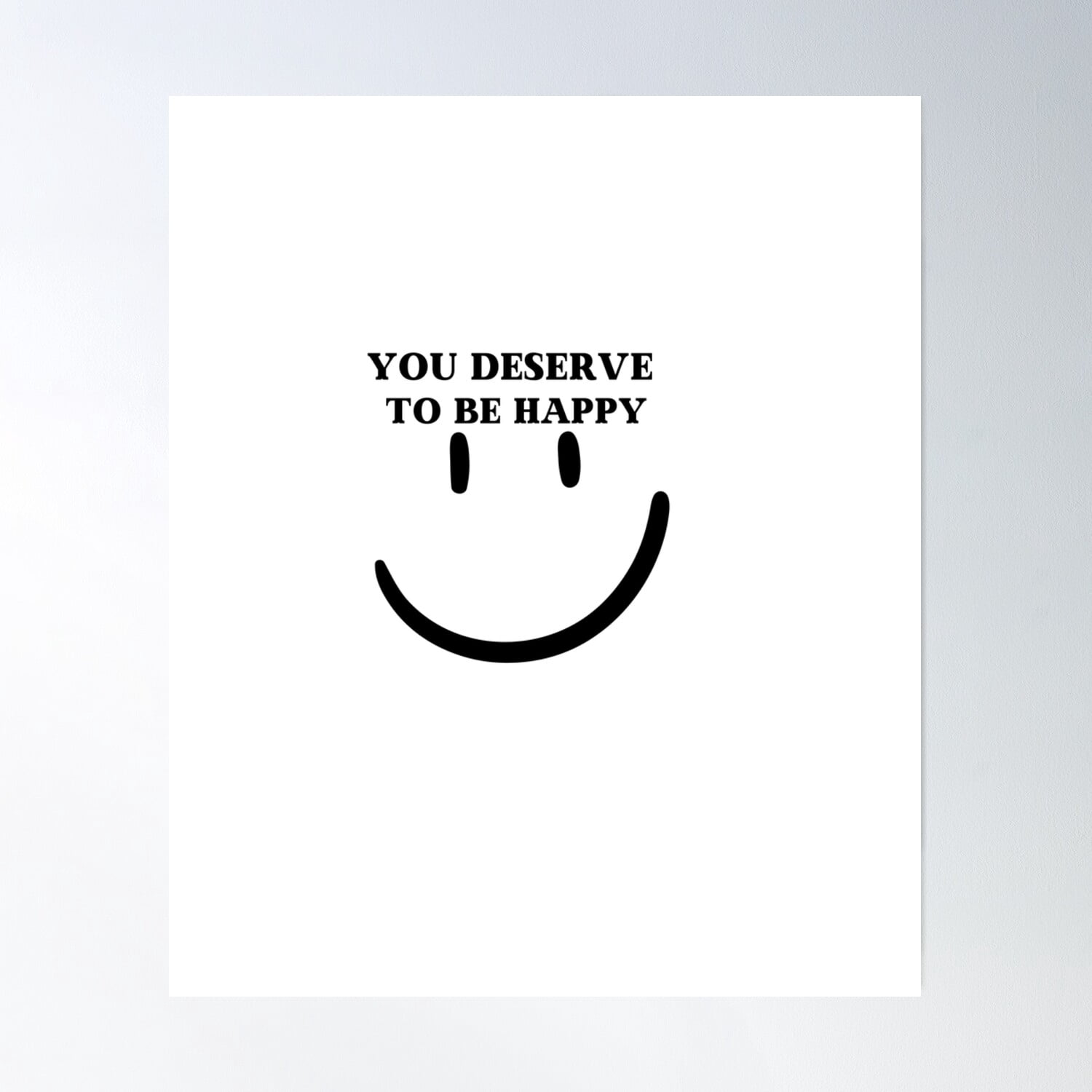 You Deserve To Be Happy Poster Wall Art, Modern Wall Decor, 16x24 ...