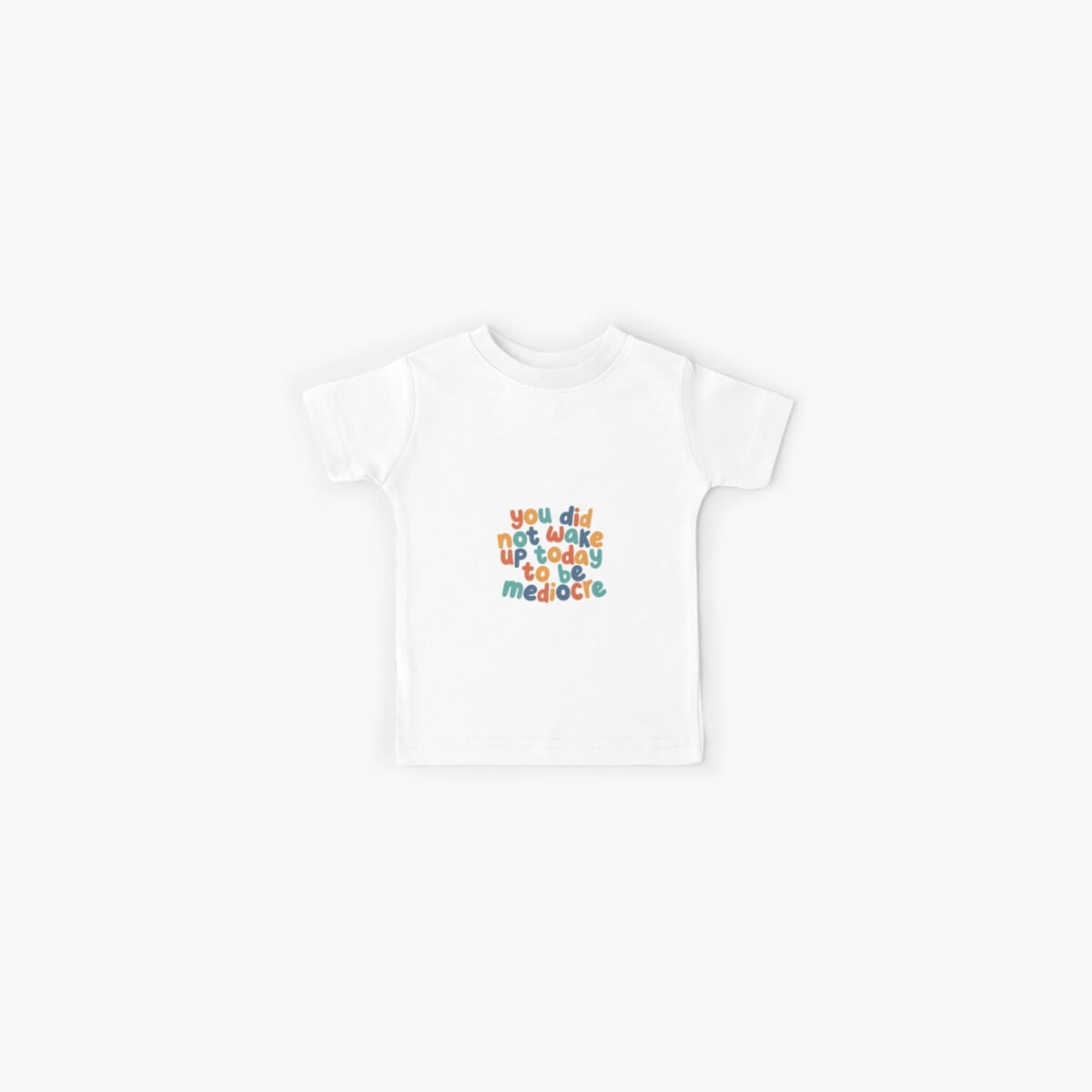 You Did Not Wake Up Today to Be Mediocre by The Motivated Type in red ...