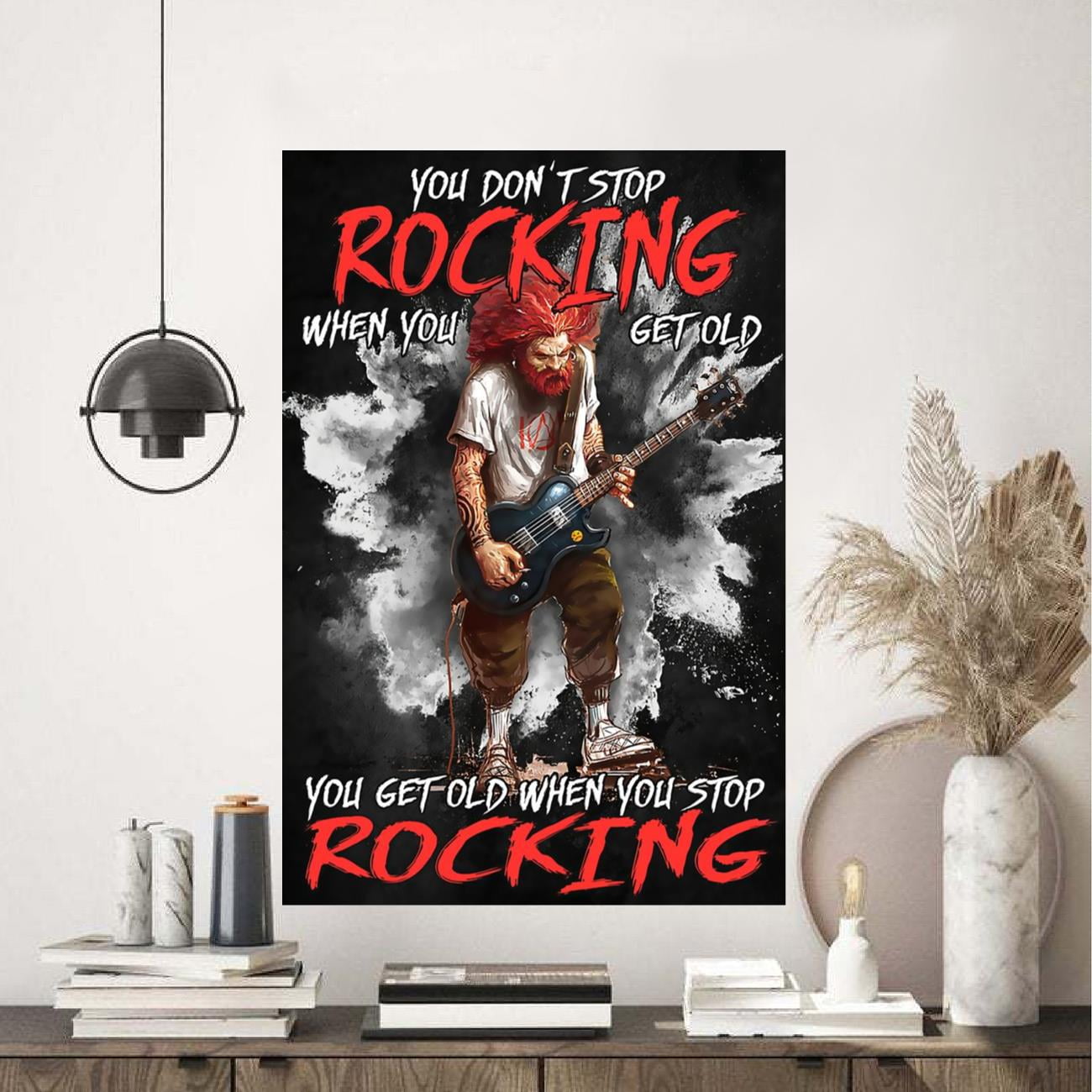You Do Not Stop Rocking When You Get Old Poster 24 x 36 Inch Poster ...