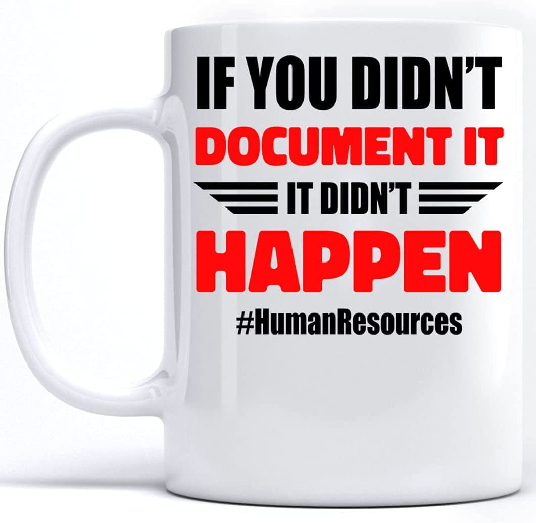 If You Didn't Document It Didn't Happen Human Resources Mugs, Hr ...
