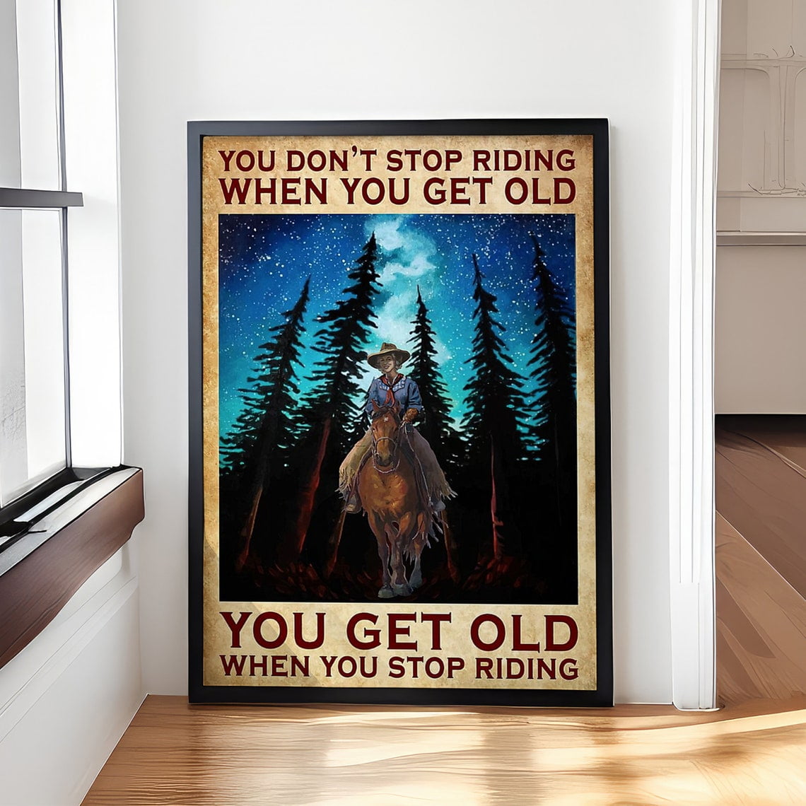 You Don™T Stop Riding When You Get Old You Get Old When You Stop Riding ...