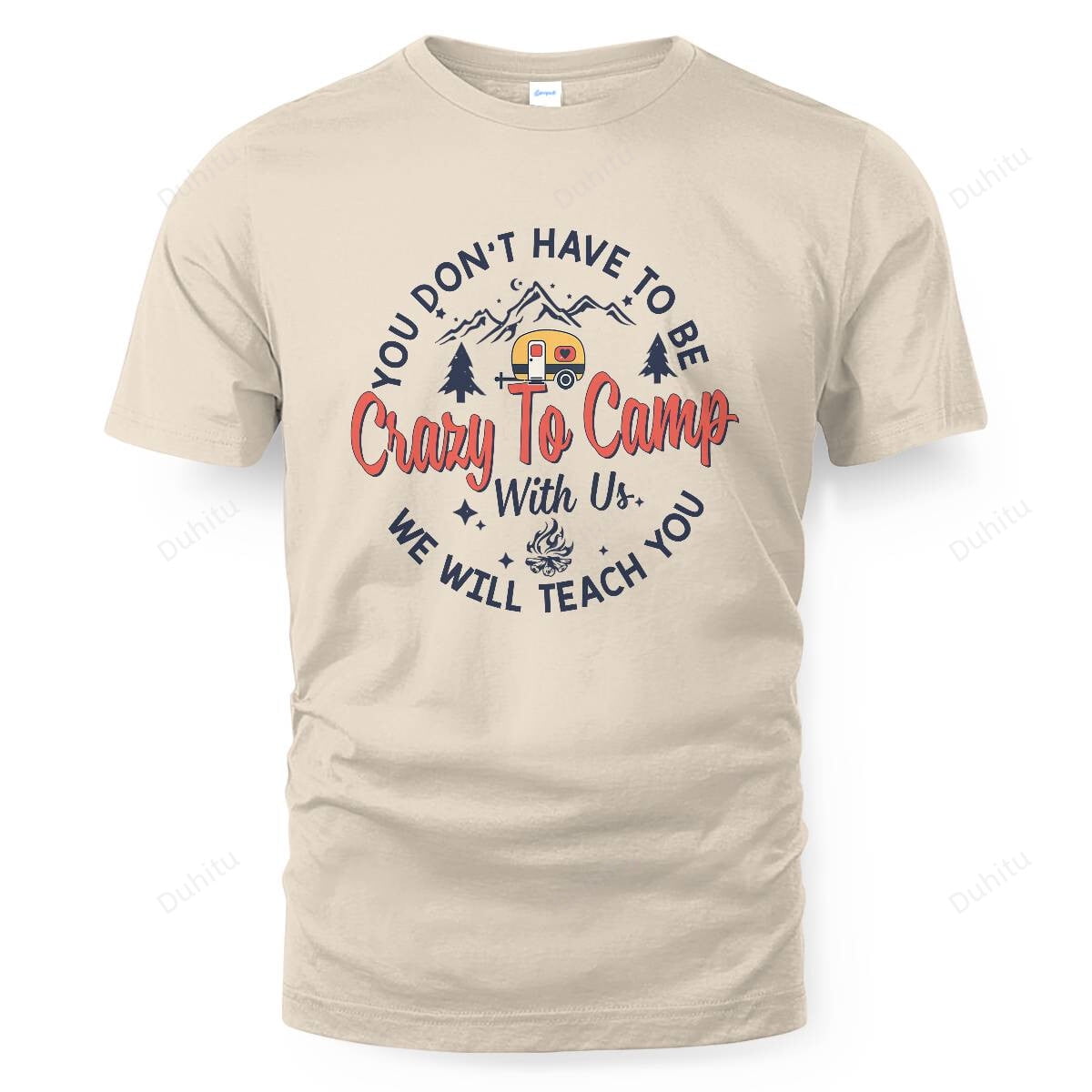 You Dont Have To Be Crazy To Camp Funny Outdoor Camping - Walmart.com