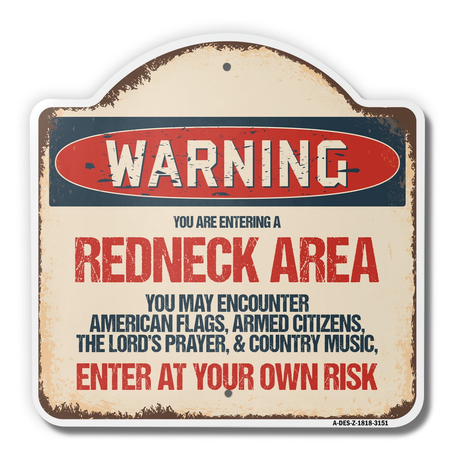 You Are Entering A Redneck Area 18" X 18" Heavy-Gauge Aluminum ...