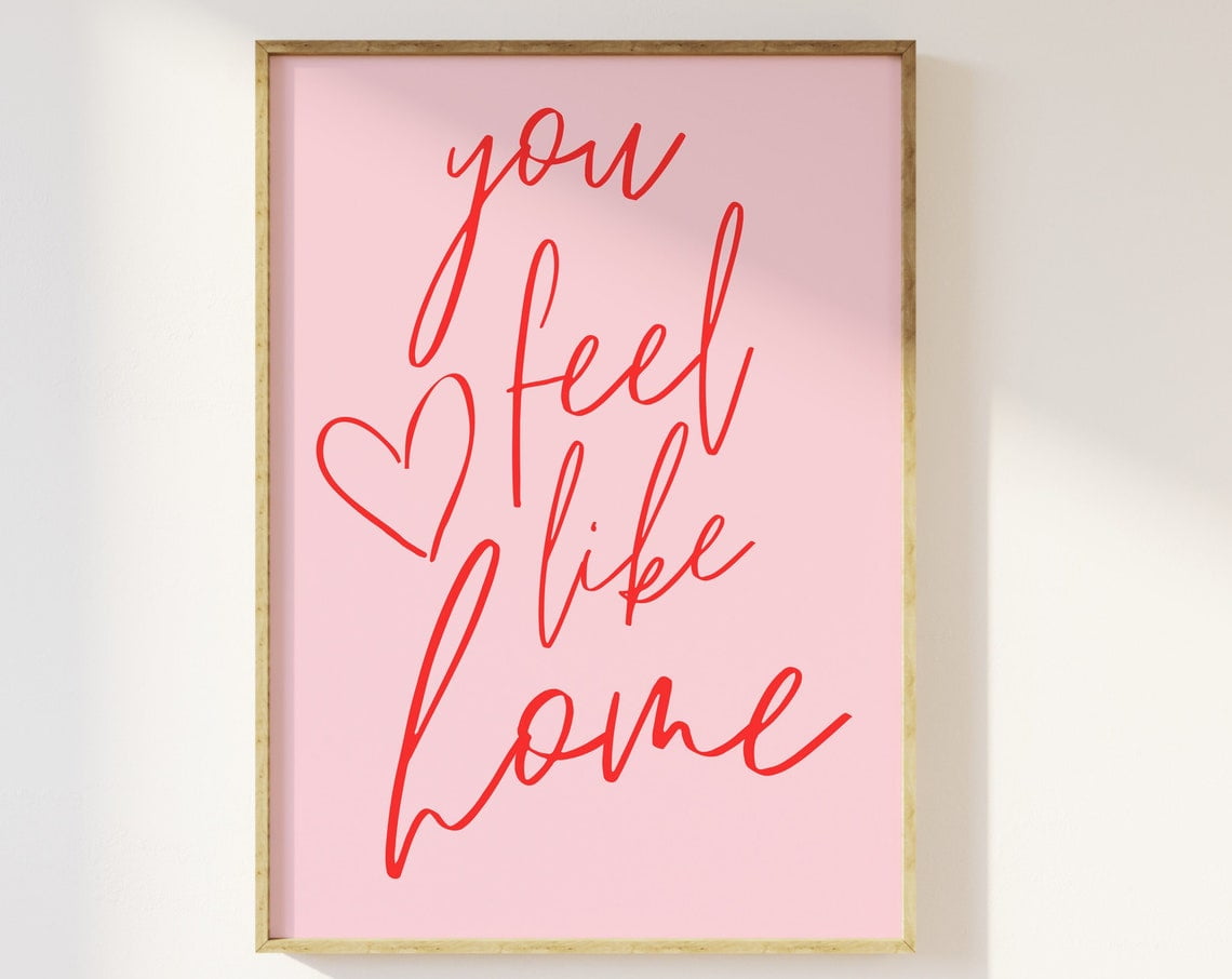 You Feel Like Home Pink And Red Pretty Typography Print - Romance Love ...