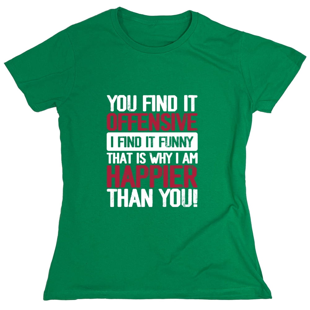 You Find It O**ensive I Find It Funny Sarcastic Humor Novelty Funny ... You Find It O**ensive I Find It Funny Sarcastic Humor Novelty Funny ...