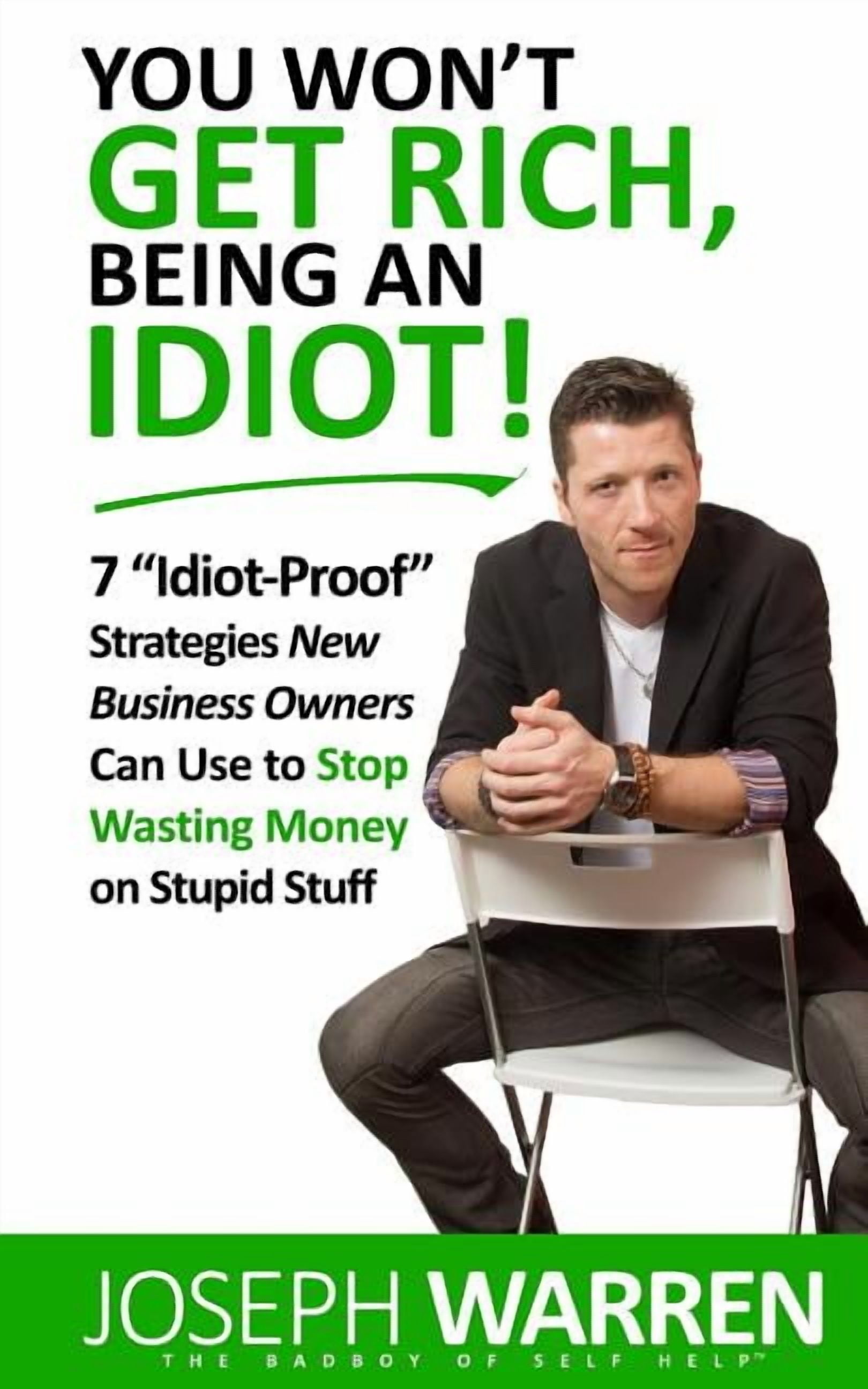 You Won't Get RICH Being An Idiot: 7 Idiot Proof Strategies Small ...